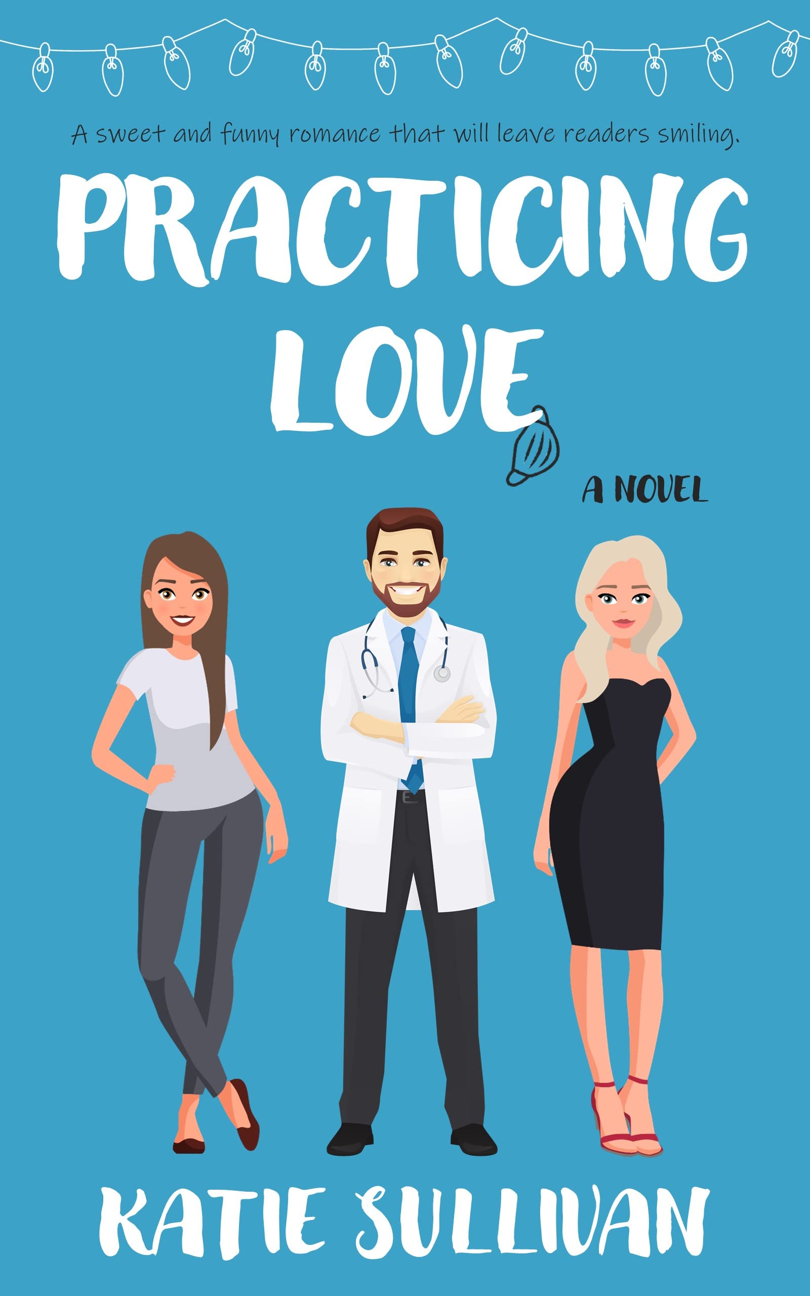 Practicing Love by Katie Sullivan | Goodreads