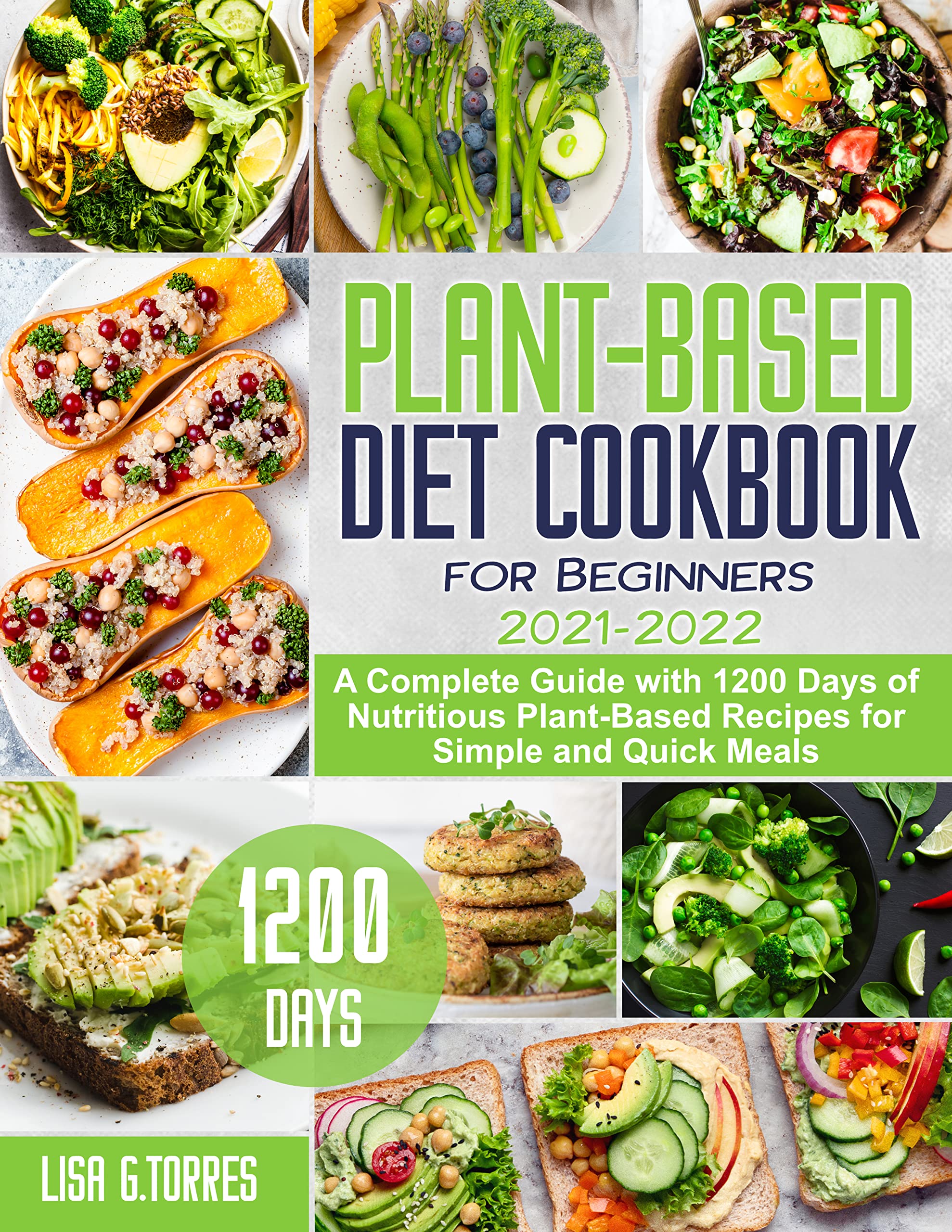 Plant-based diet Cookbook for Beginners : A Complete Guide with 1200Days of Nutritious Plant ...