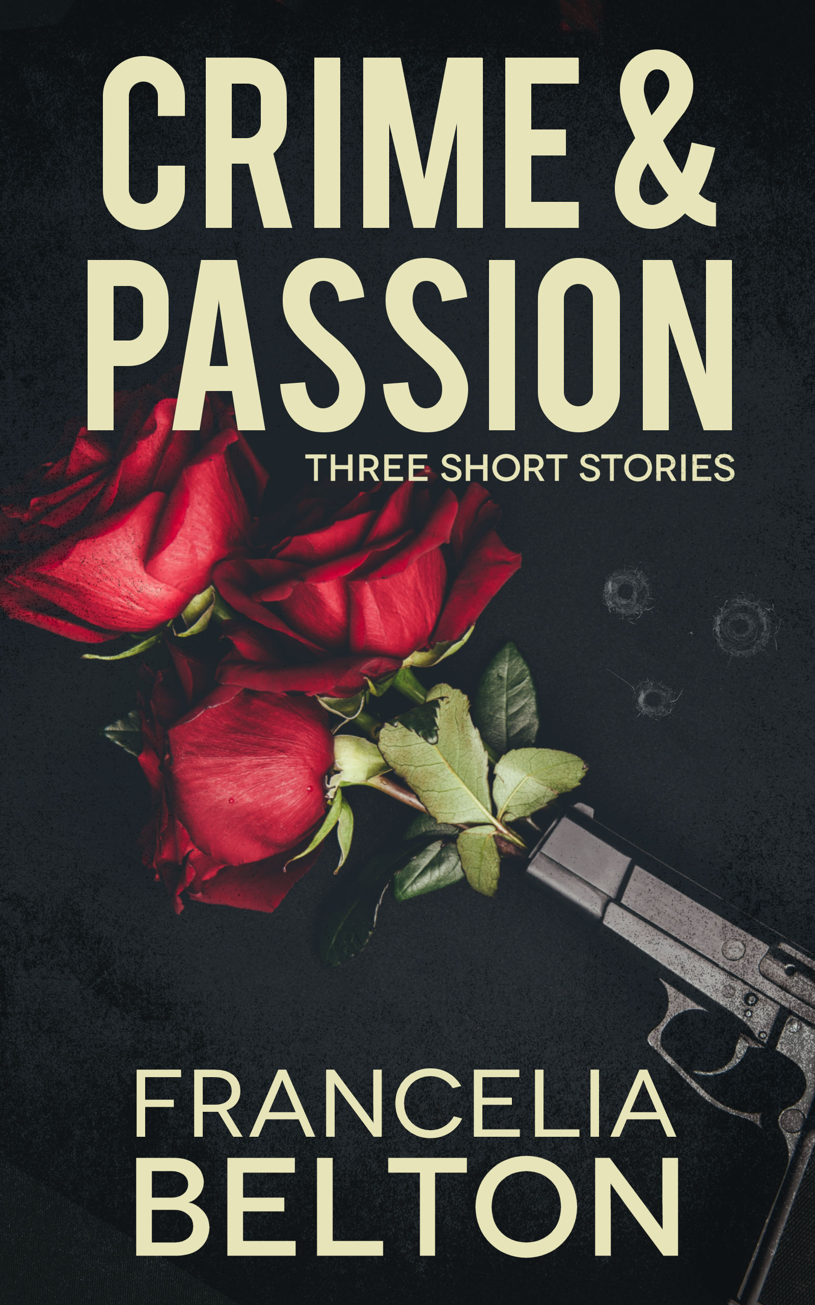 Crime & Passion: Three Short Stories by Francelia Belton | Goodreads