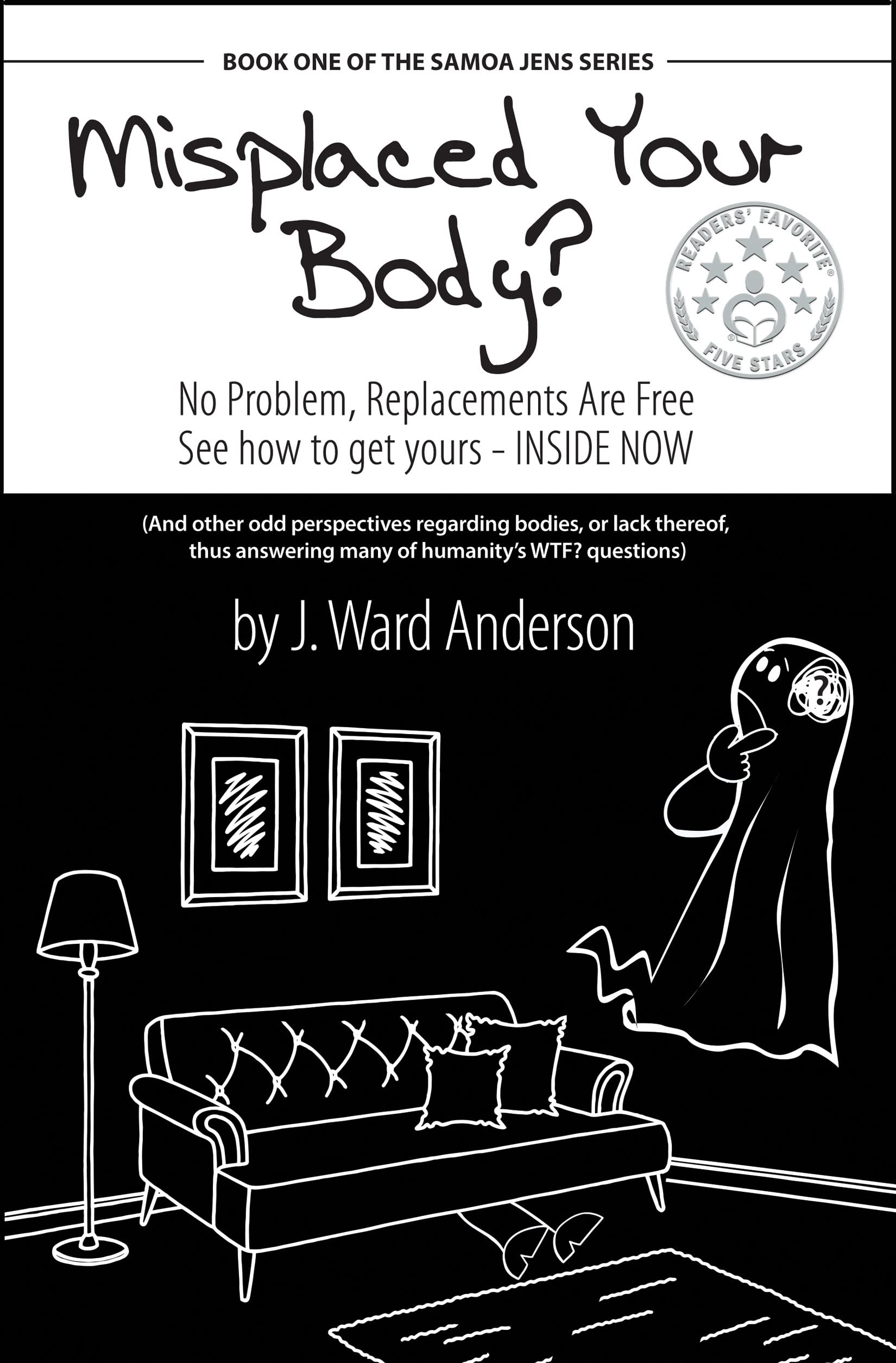 Misplaced Your Body?: No Problem, Replacements Are Free. by J Ward ...