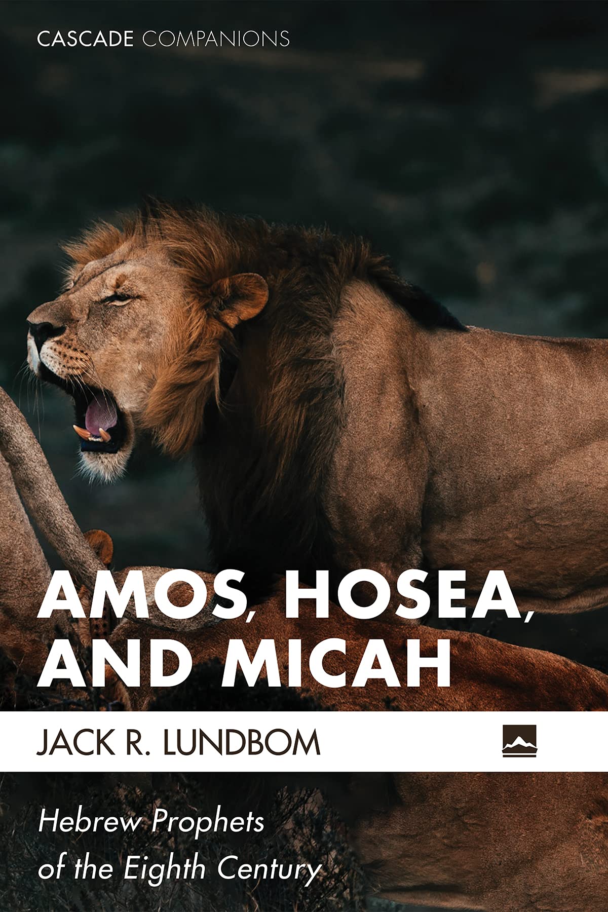 Amos, Hosea, and Micah: Hebrew Prophets of the Eighth Century by Jack R ...