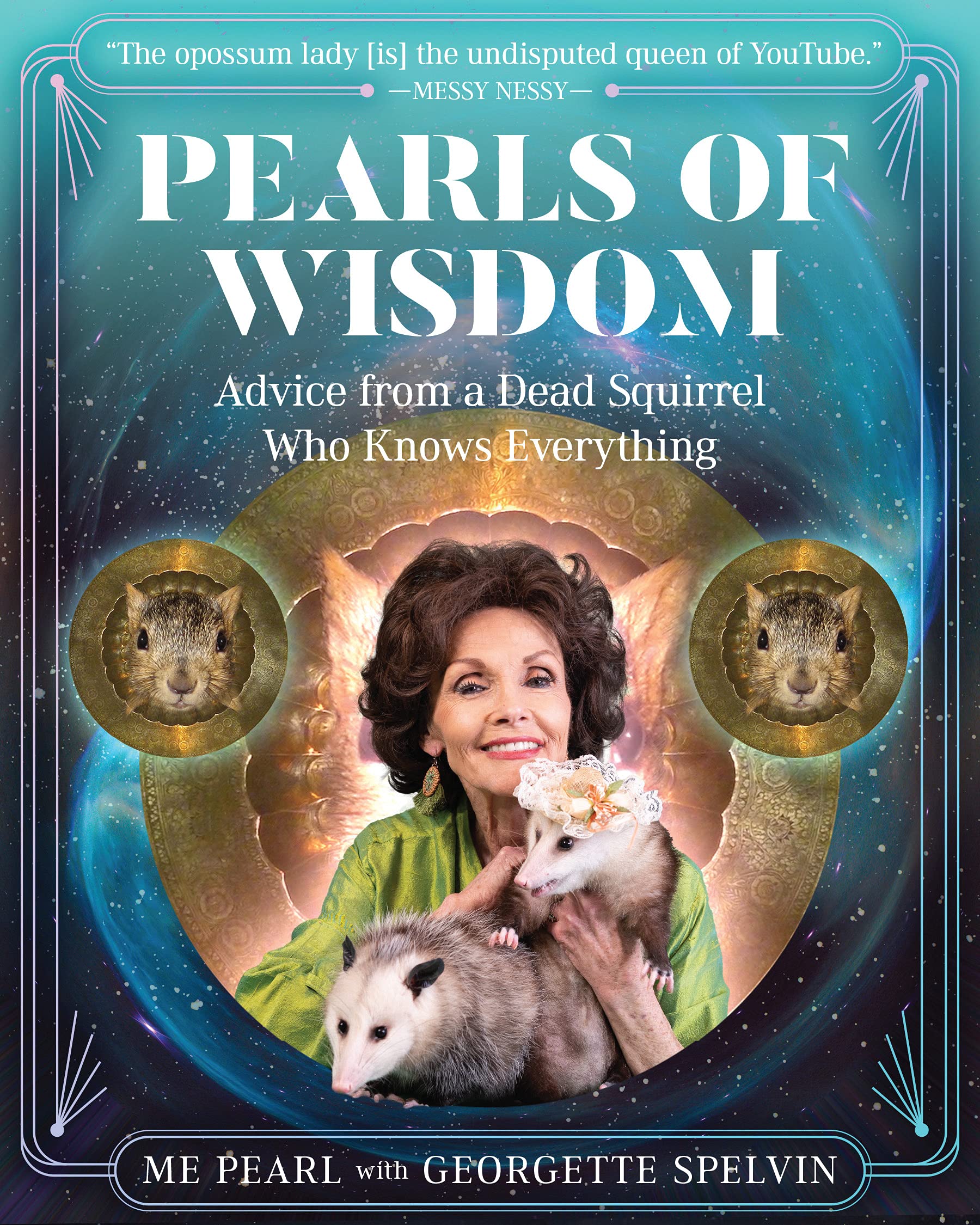 Pearls of Wisdom: Advice from a Dead Squirrel Who Knows Everything by ...