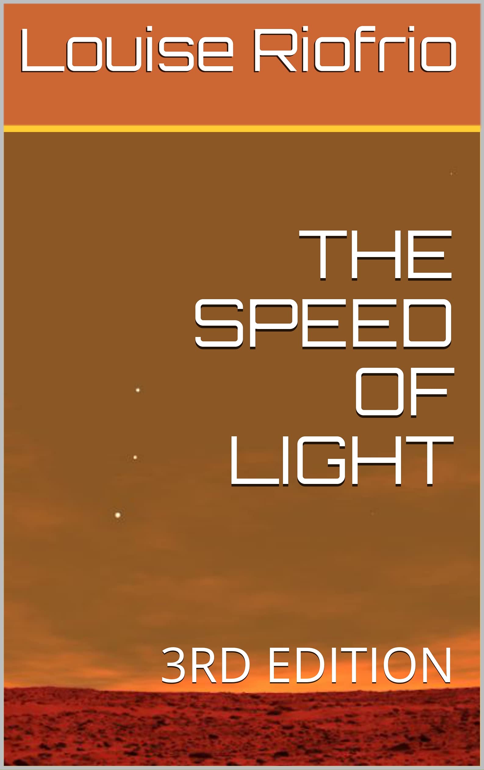THE SPEED OF LIGHT: 3RD EDITION by Louise Riofrio | Goodreads