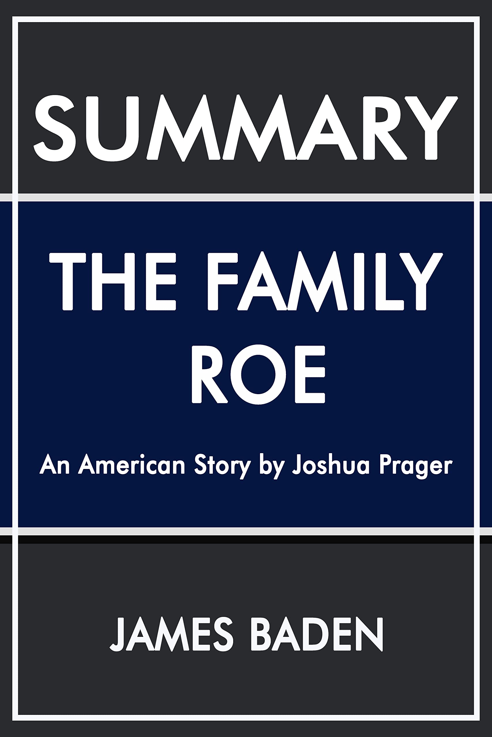 SUMMARY OF THE FAMILY ROE: An American Story by Joshua Prager by James ...