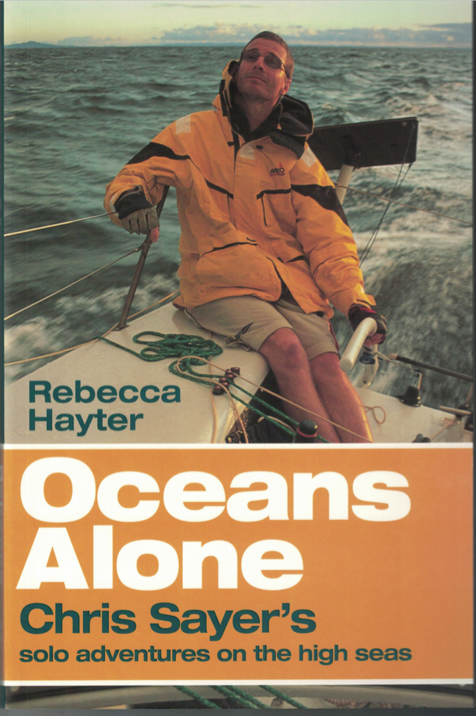 Oceans Alone - Chris Sayer's solo adventures on the high seas by ...