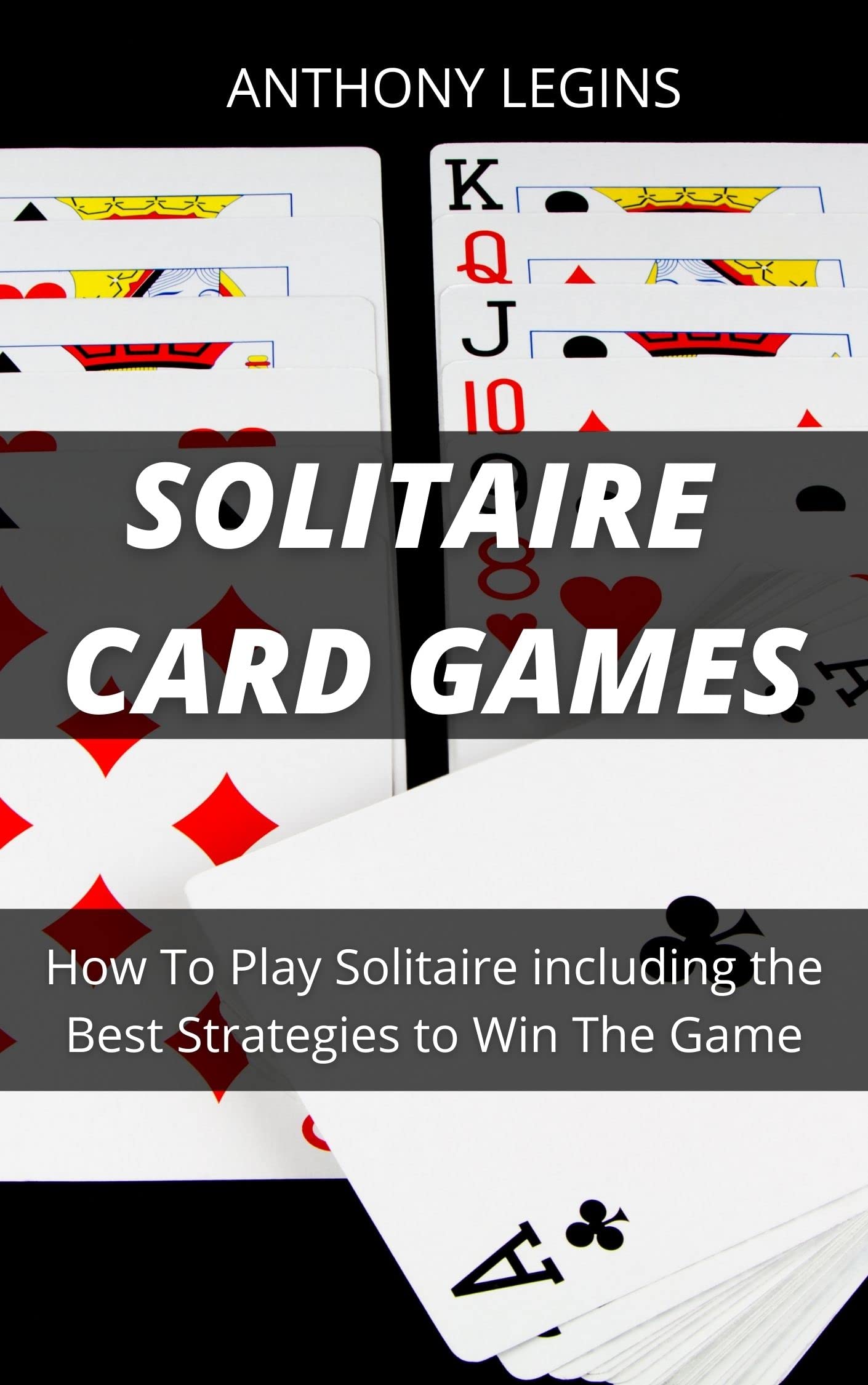 Solitaire Card Games: How To Play Solitaire including the Best ...
