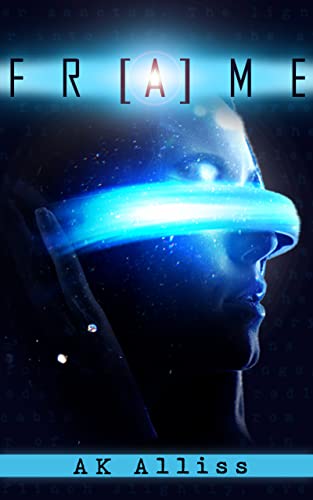 FR[A]ME (Ouroboros Cycle #1) by A.K. Alliss | Goodreads