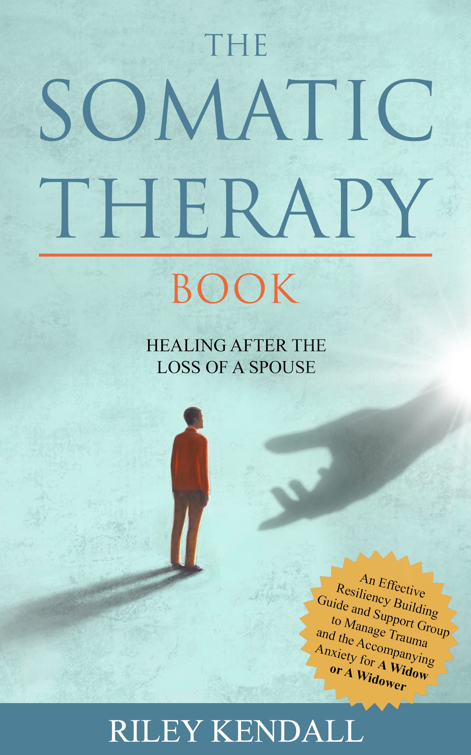 The Somatic Therapy Book: Healing After The Loss Of A Spouse: An ...