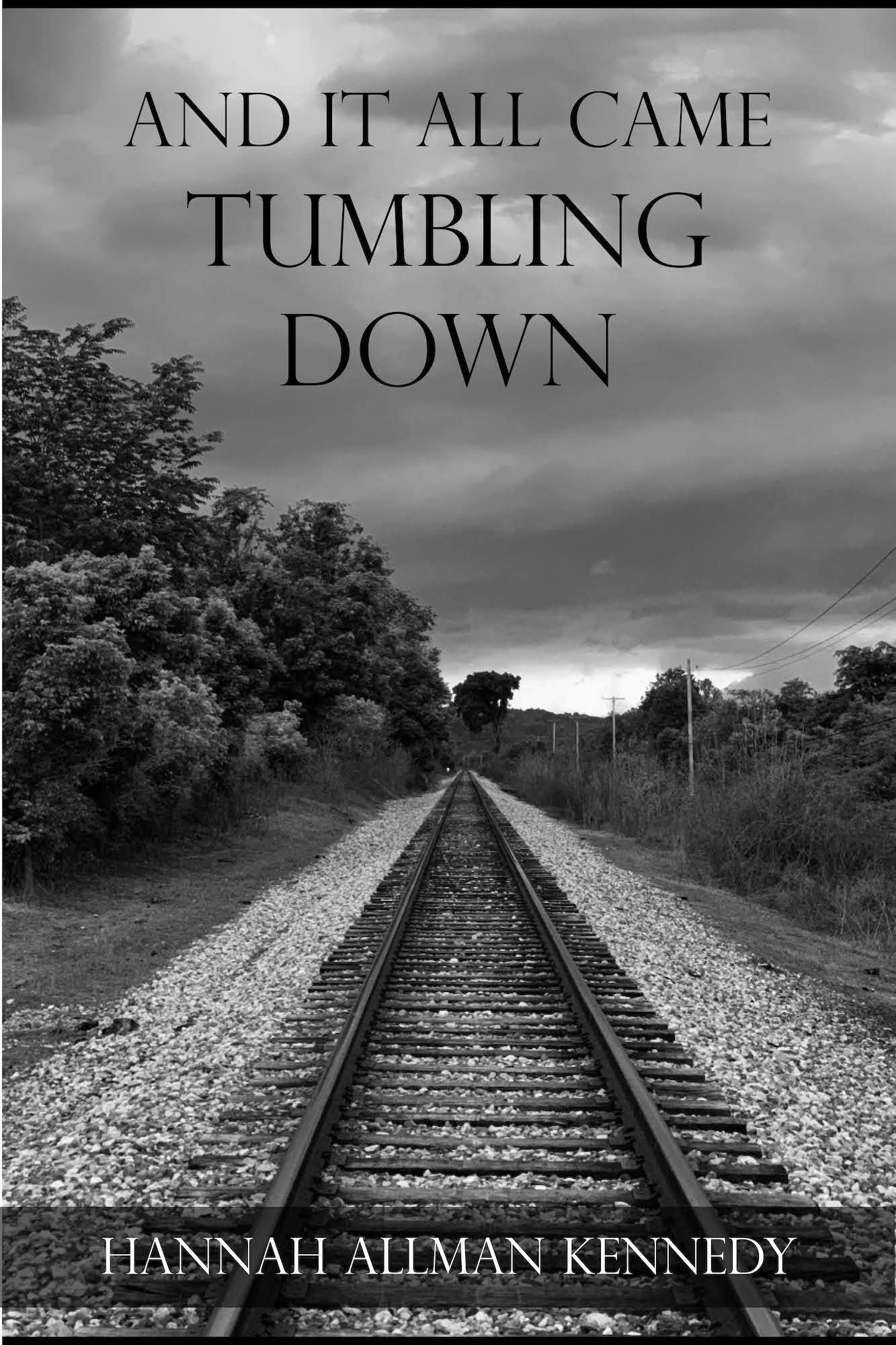 And It All Came Tumbling Down by Hannah Allman Kennedy | Goodreads