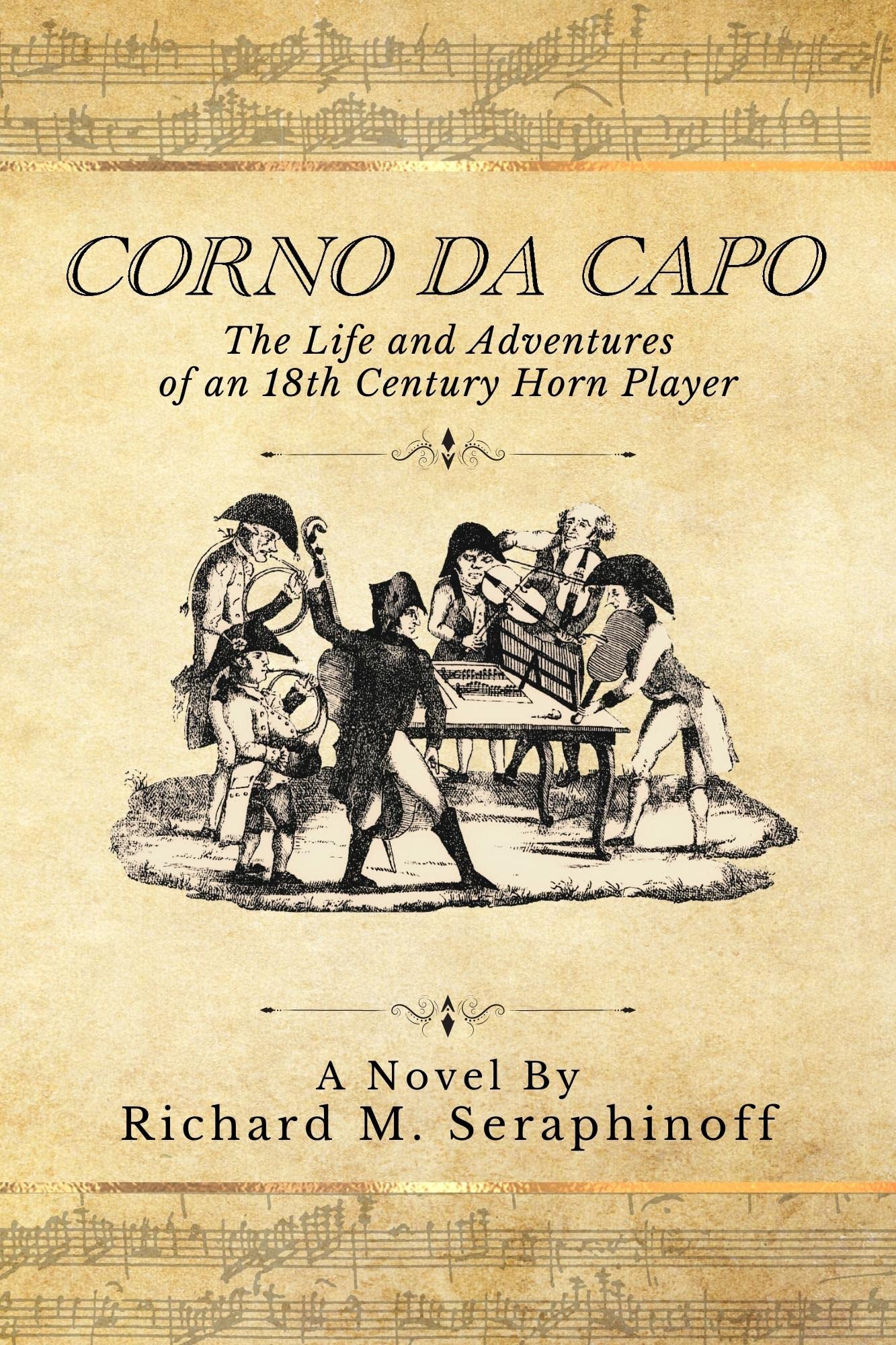 Corno da Capo: The Life and Adventures of an 18th Century Horn Player ...