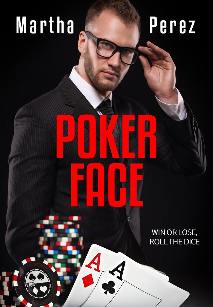 POKER FACE by Martha Perez | Goodreads