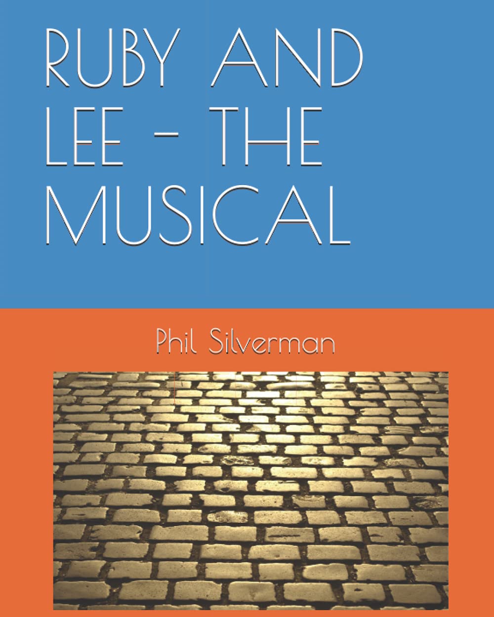 Ruby and Lee - the Musical by Philip Lewis Silverman | Goodreads