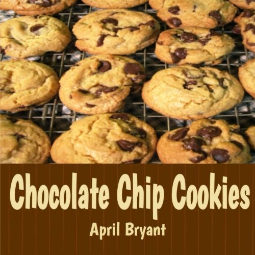 Chocolate Chip Cookies by April Bryant | Goodreads