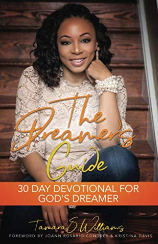 The Dreamer's Guide: A 30 Day Devotional For God's Dreamer by Tamara S ...