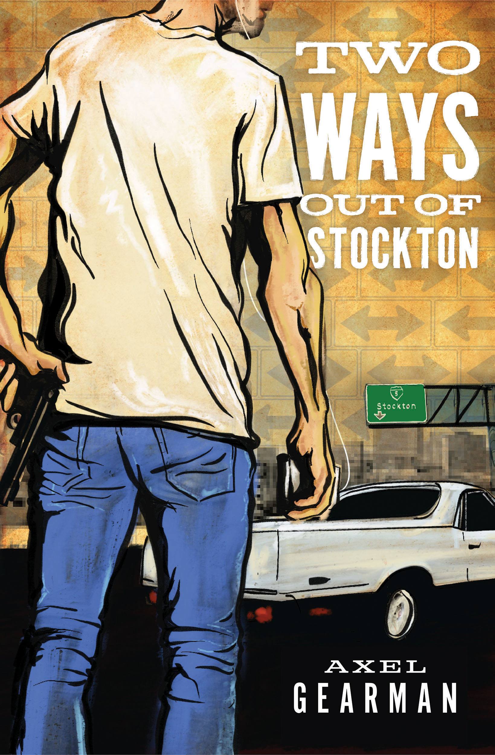 Two Ways Out of Stockton by Axel Gearman | Goodreads