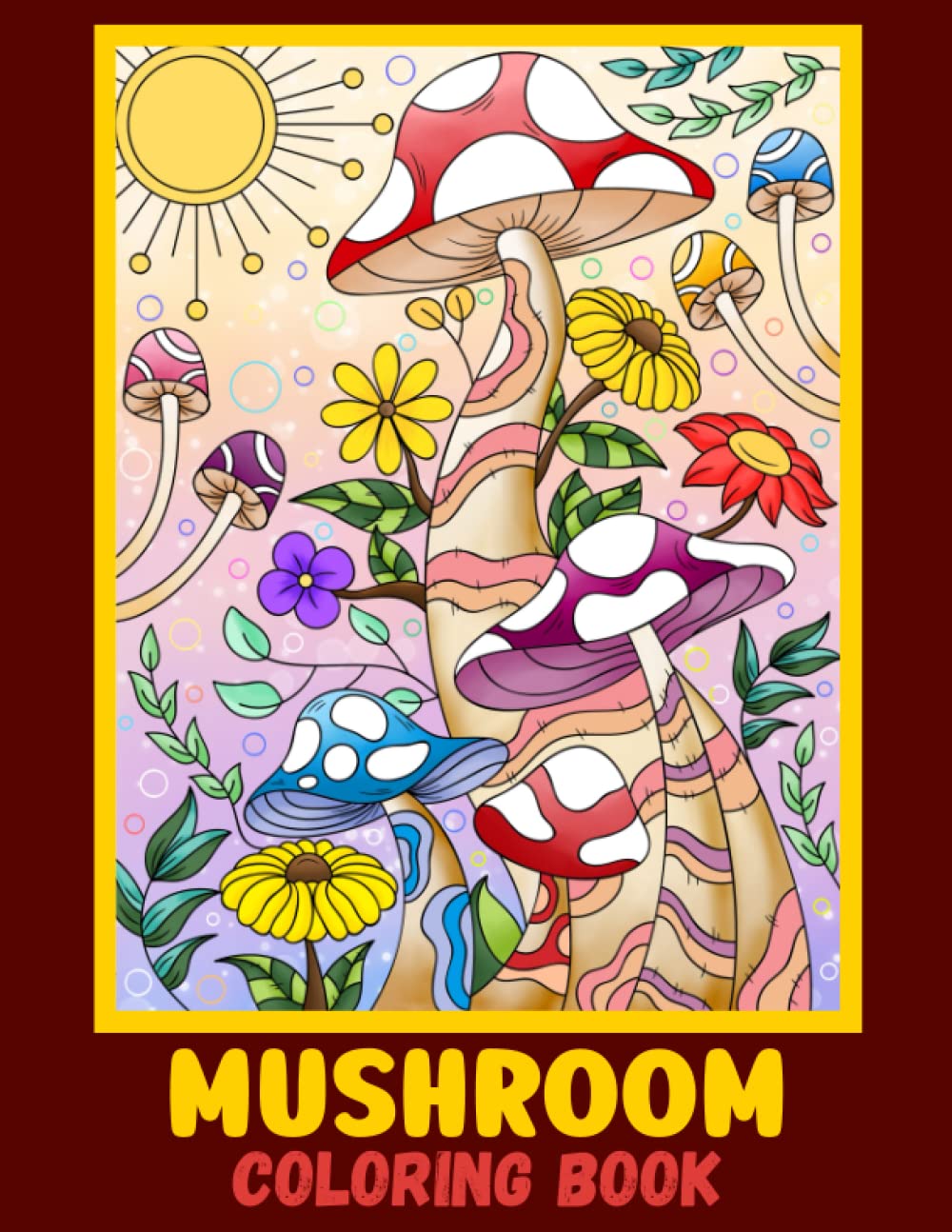 Mushroom Coloring Book: Magical Mushrooms, Mycology, Fungi Adult ...