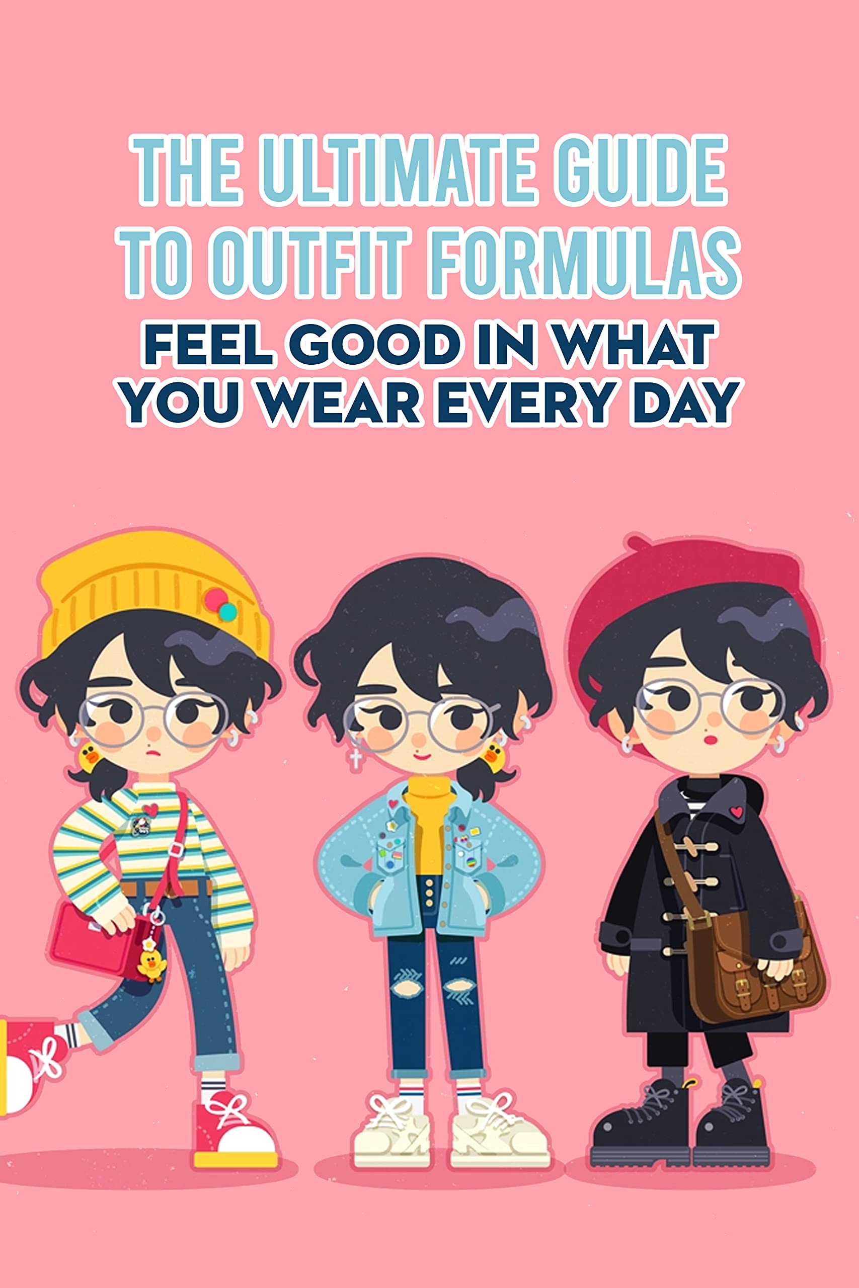 The Ultimate Guide to Outfit Formulas: Feel Good in What You Wear Every ...