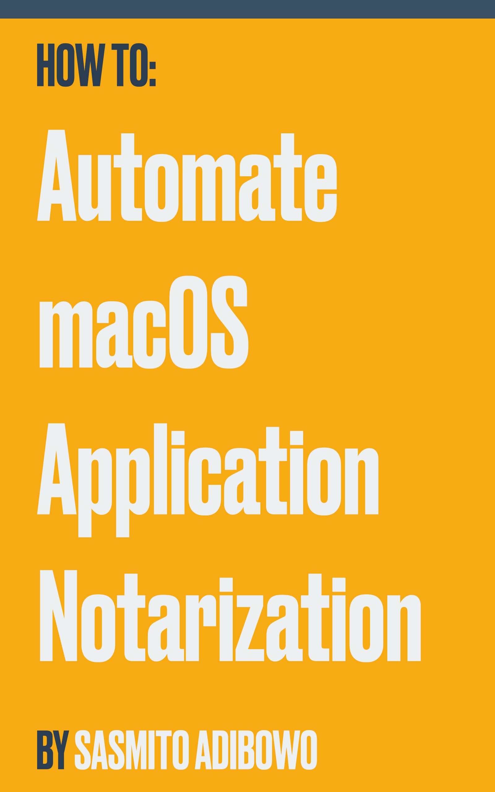 How To Automate Macos Application Notarization Independent Distribution Using Xcode 13 By
