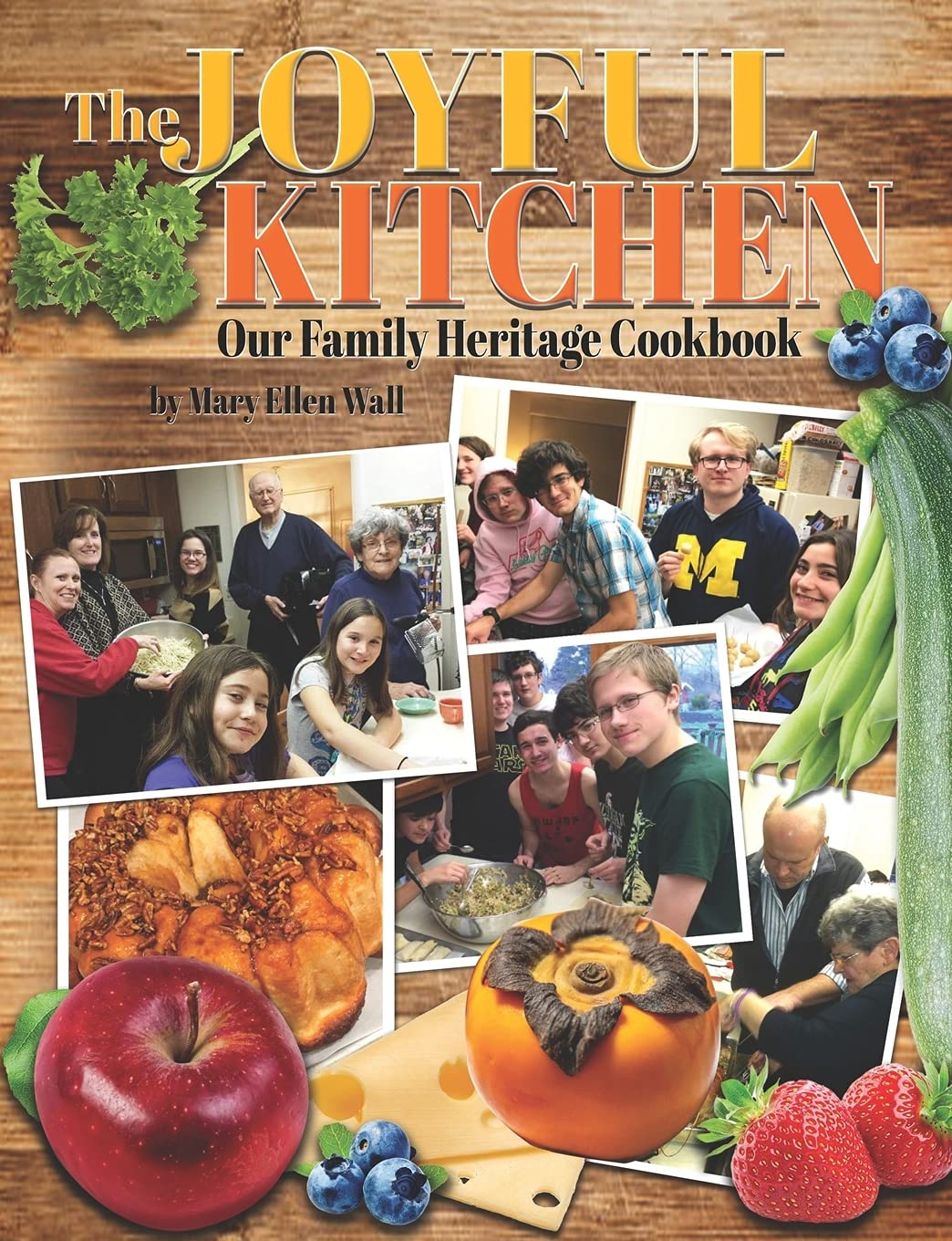 The Joyful Kitchen: Our Family Heritage Cookbook by Mary Ellen ...