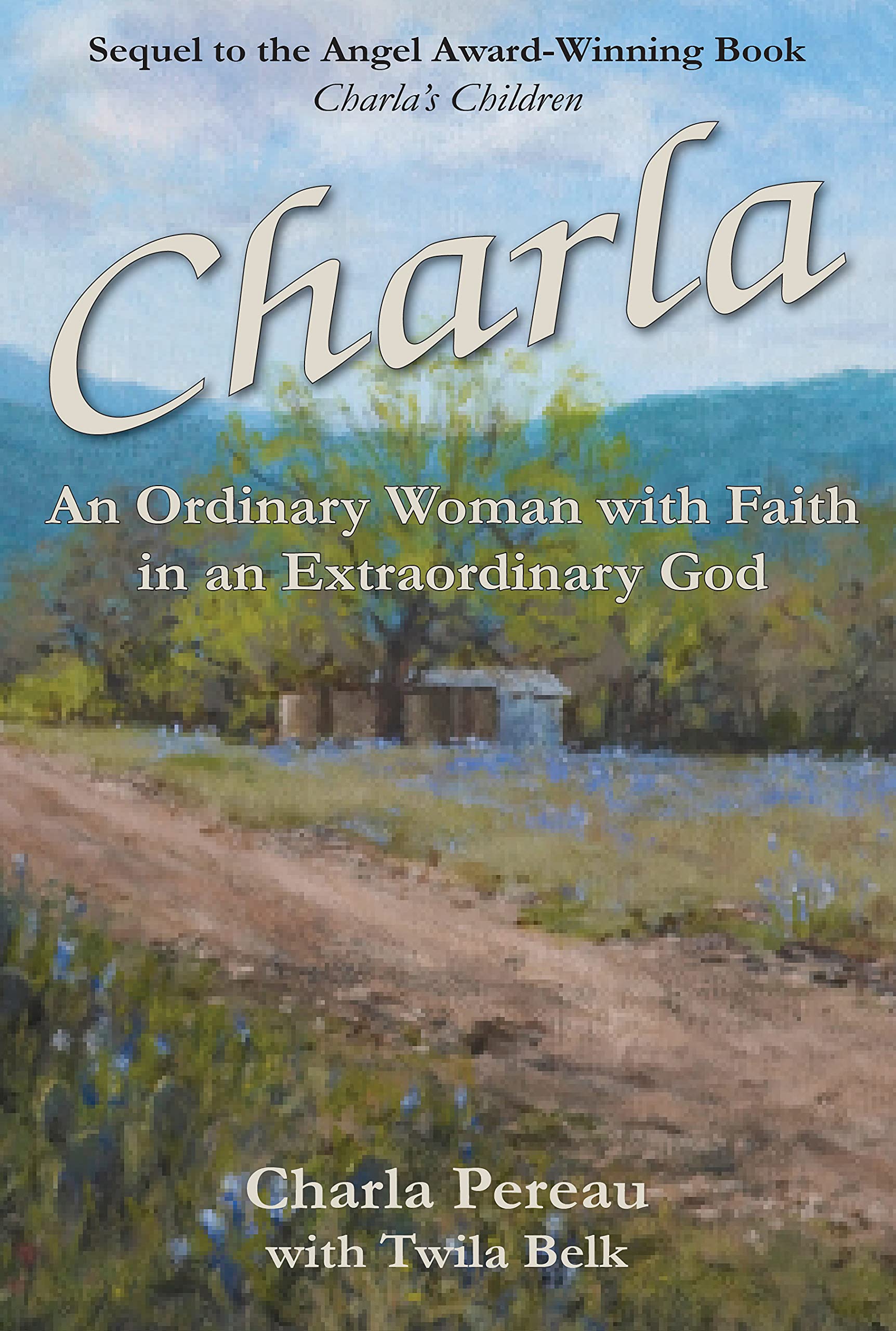 Charla: An Ordinary Woman with Faith in an Extraordinary God by Charla ...