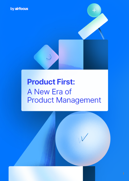 Product First: A New Era of Product Management by AirFocus | Goodreads