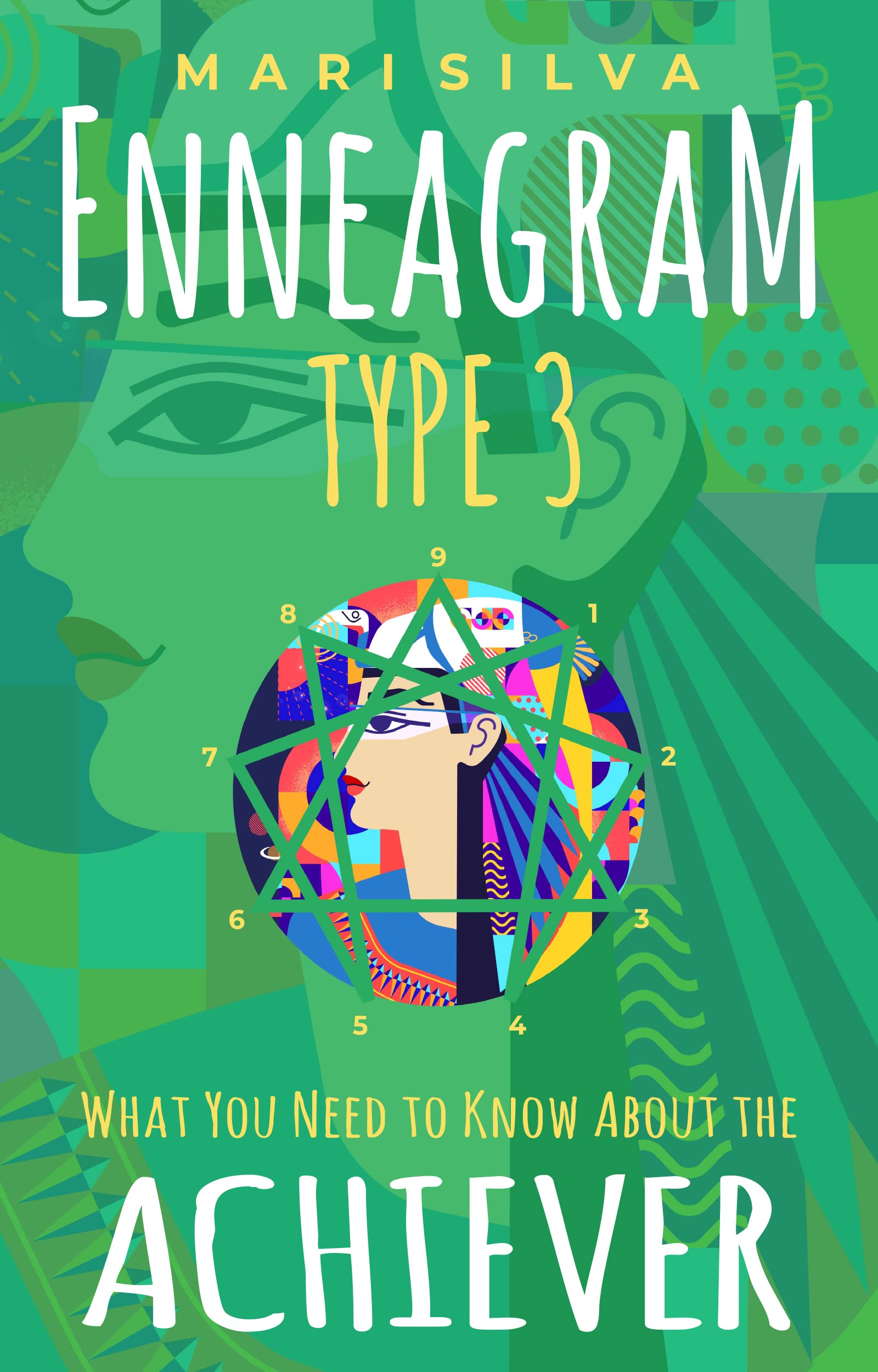 Enneagram Type 3: What You Need to Know About the Achiever by Mari ...