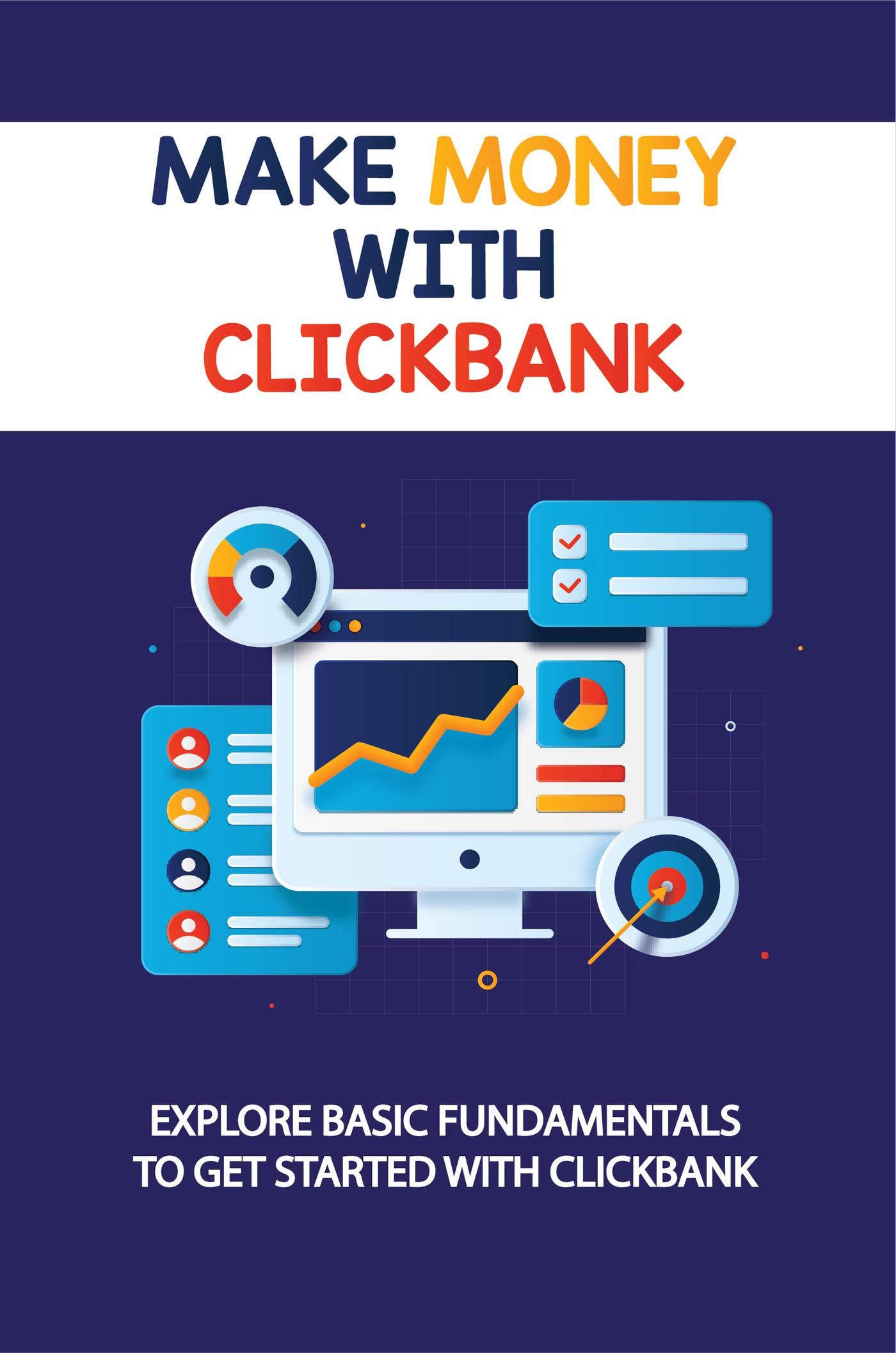 Make Money With Clickbank: Explore Basic Fundamentals To Get Started ...
