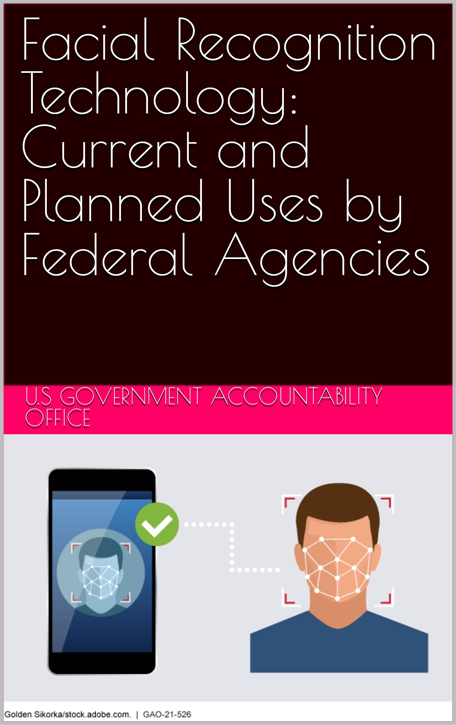 Facial Recognition Technology: Current and Planned Uses by Federal ...