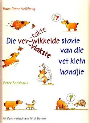 Die vervlakste, vertakte, verwikkelde storie van die klein vet hondjie ...