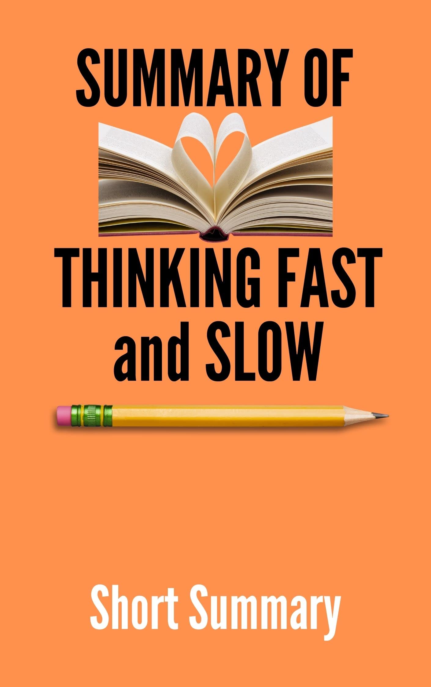 SUMMARY OF THINKING FAST AND SLOW by Daniel Kahneman by Short Summary ...