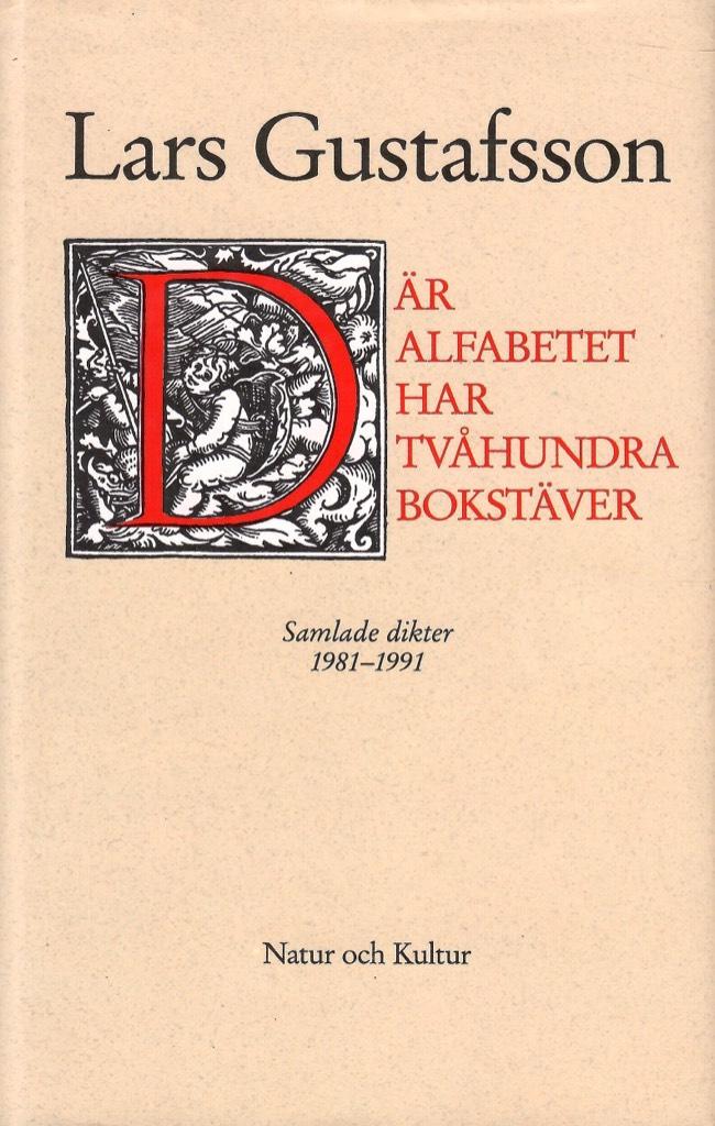 Där alfabetet har tvåhundra bokstäver - Samlade dikter 1981-1991 by Lars Gustafsson | Goodreads