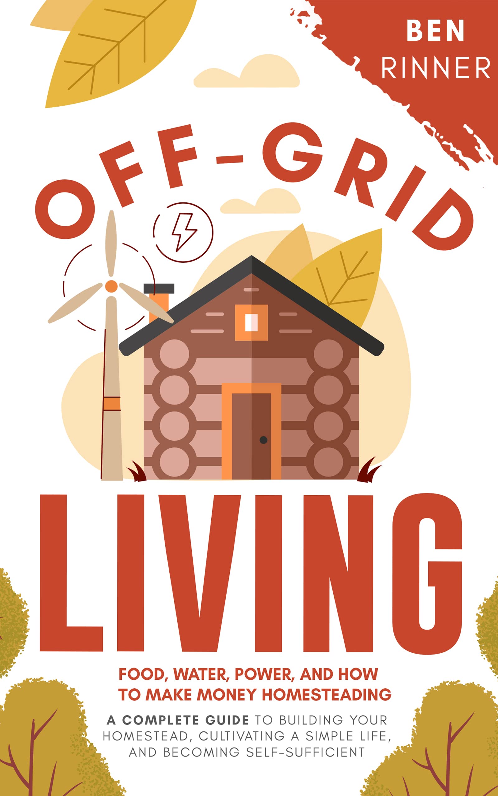 Off-Grid Living: Food, Water, Power, And How To Make Money Homesteading ...