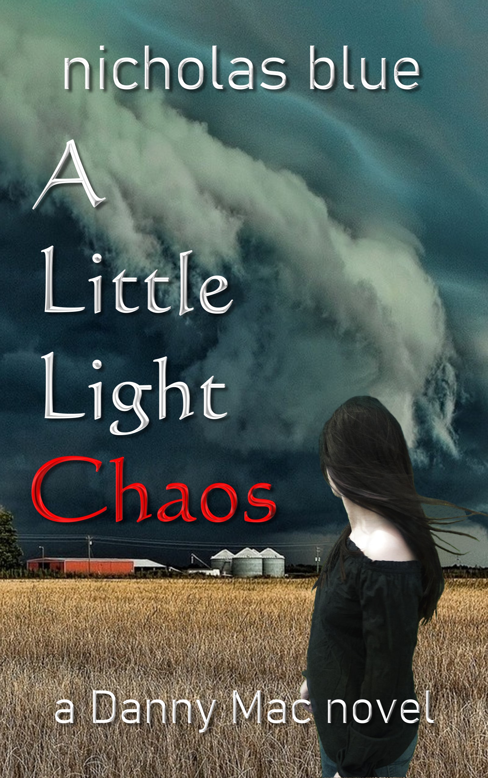 A Little Light Chaos: a Danny Mac novel by Nicholas Blue | Goodreads