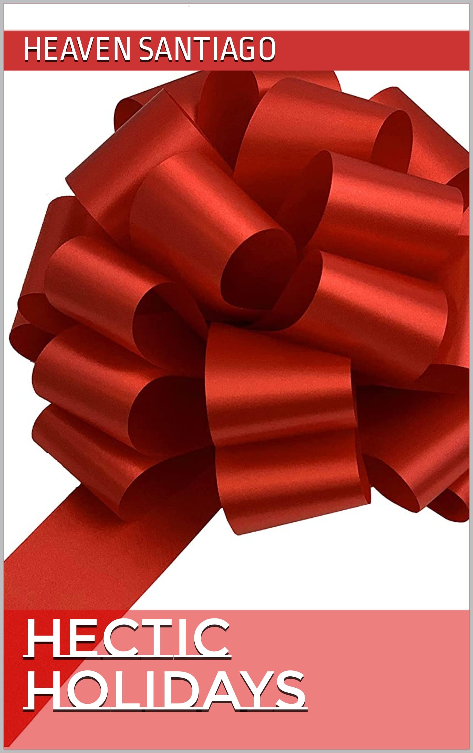 Hectic Holidays by Heaven Santiago | Goodreads