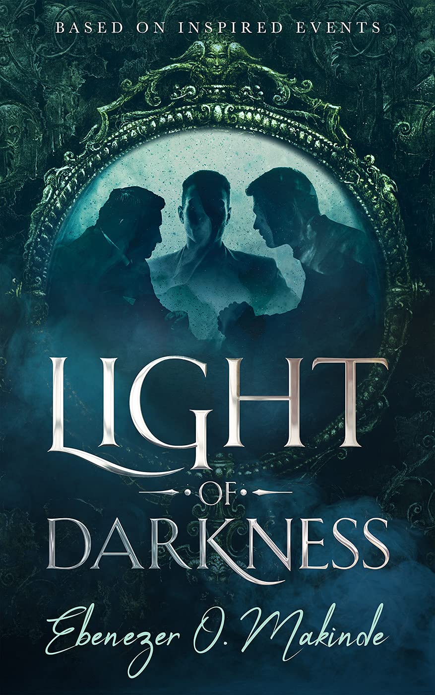 Light of Darkness: (Based on Inspired Events) by Ebenezer O. Makinde | Goodreads