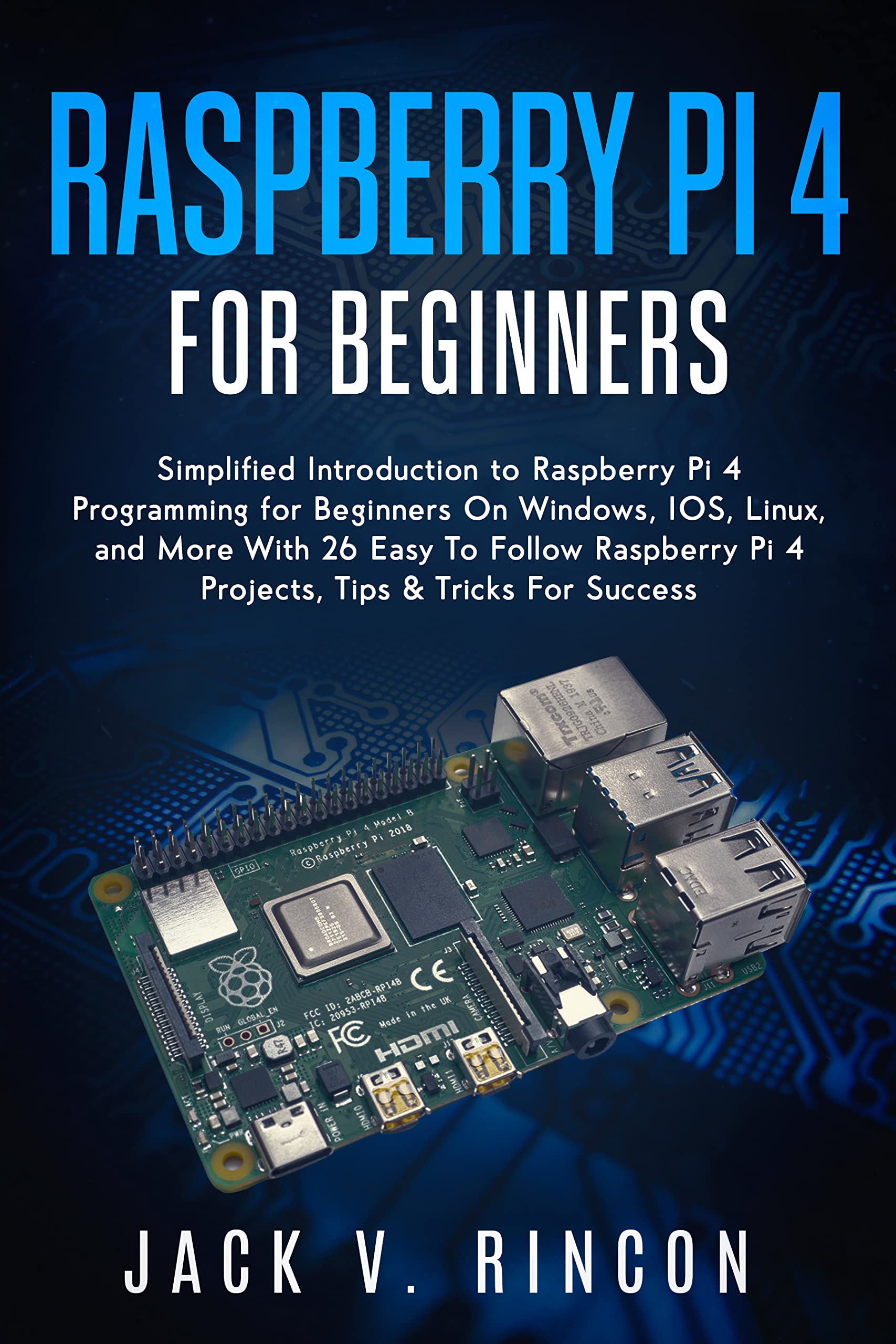 Raspberry Pi 4 For Beginners: Simplified Introduction to Raspberry Pi 4 ...