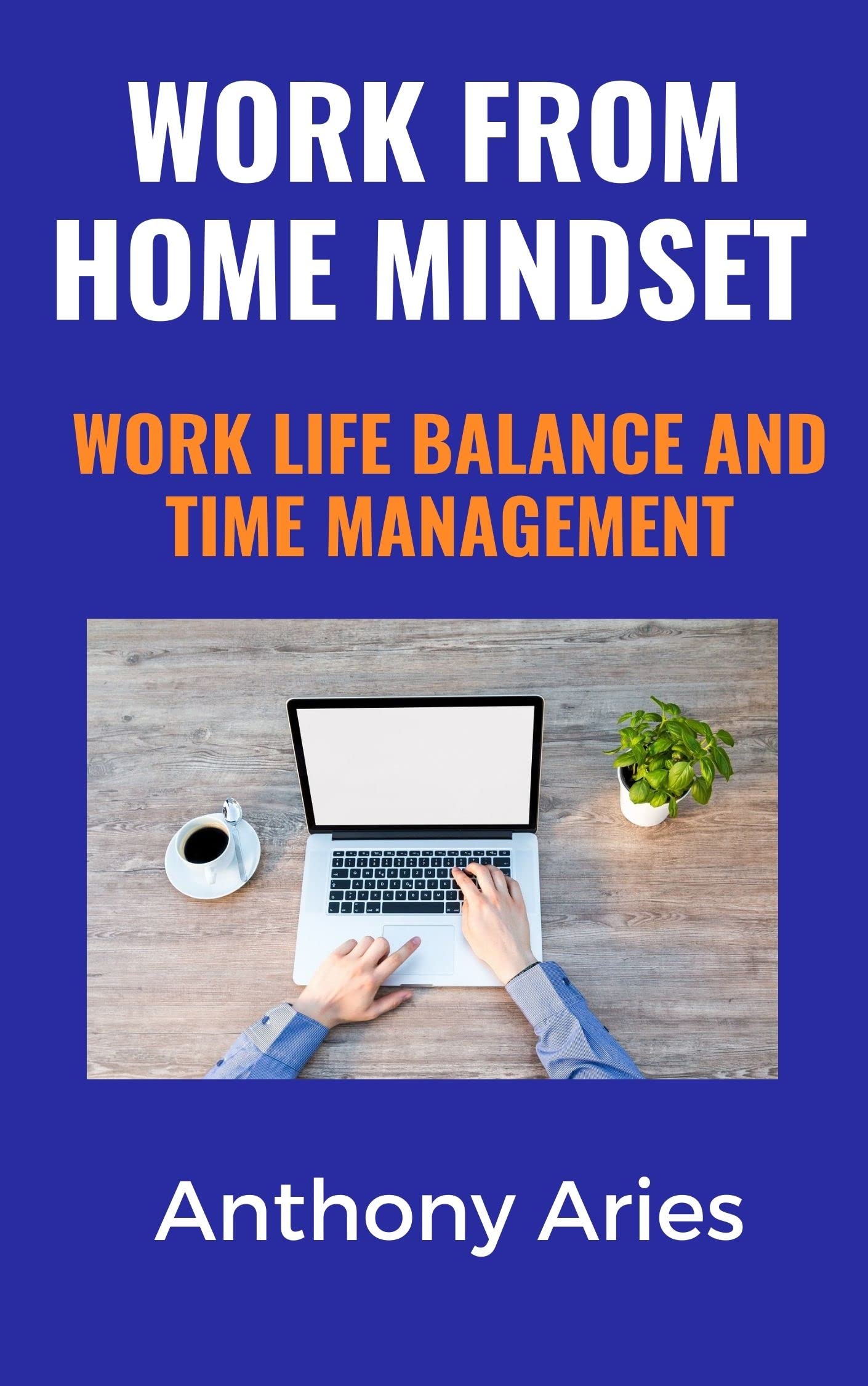 Work From Home Mindset: Work Life Balance And Time Management by ...