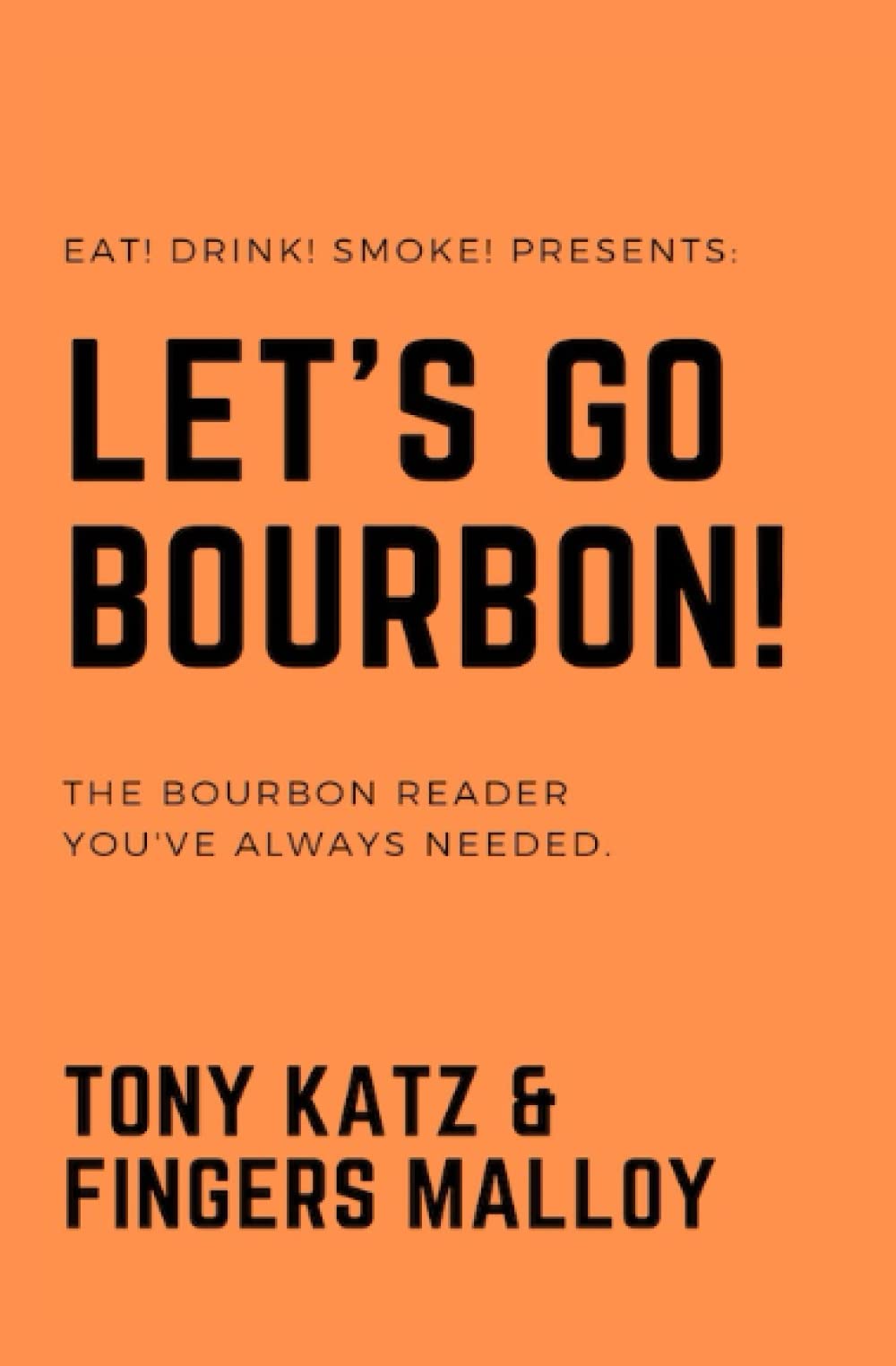 Let's Go Bourbon!: The Bourbon Reader You've Always Needed. From the ...