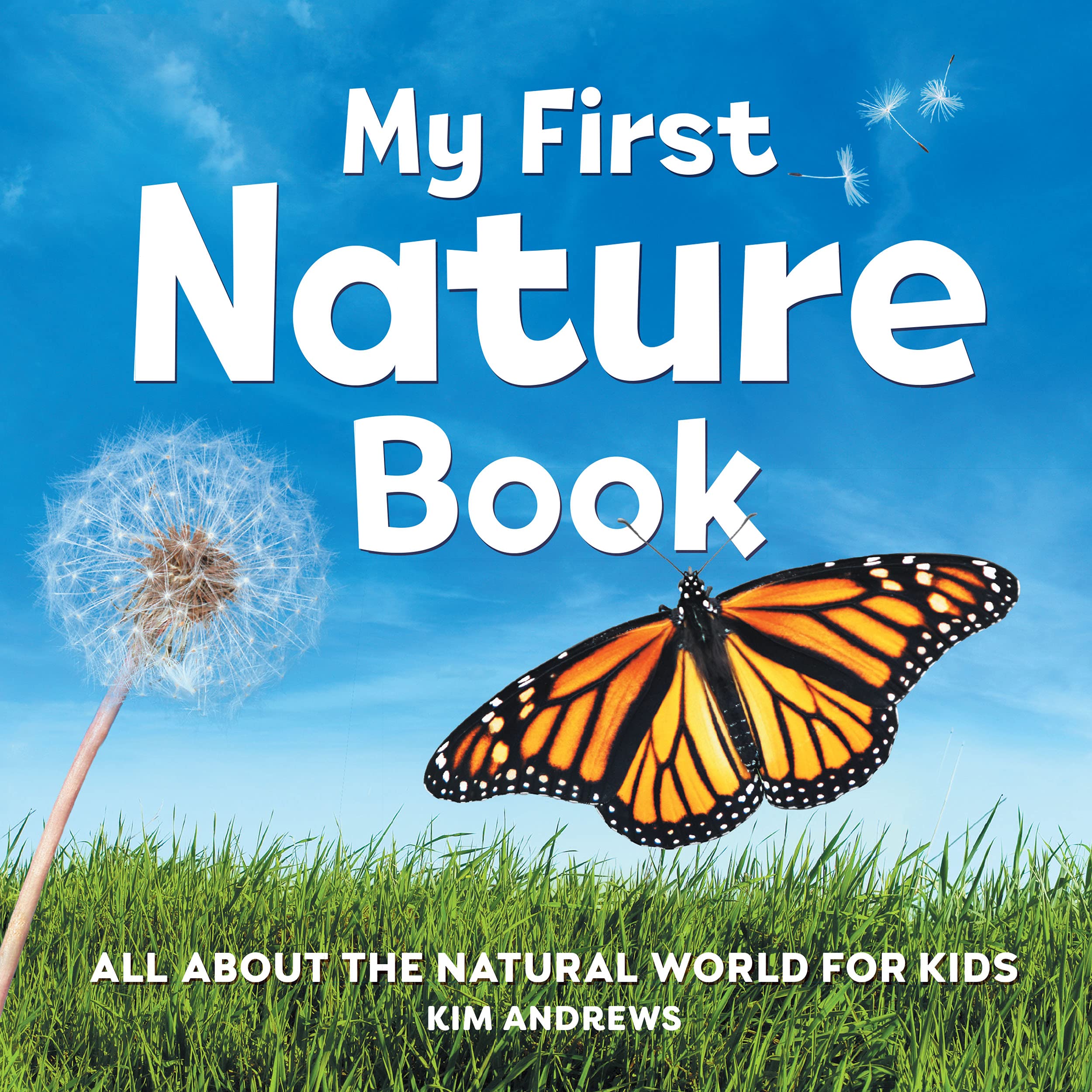 My First Nature Book: All About the Natural World for Kids by Kim ...