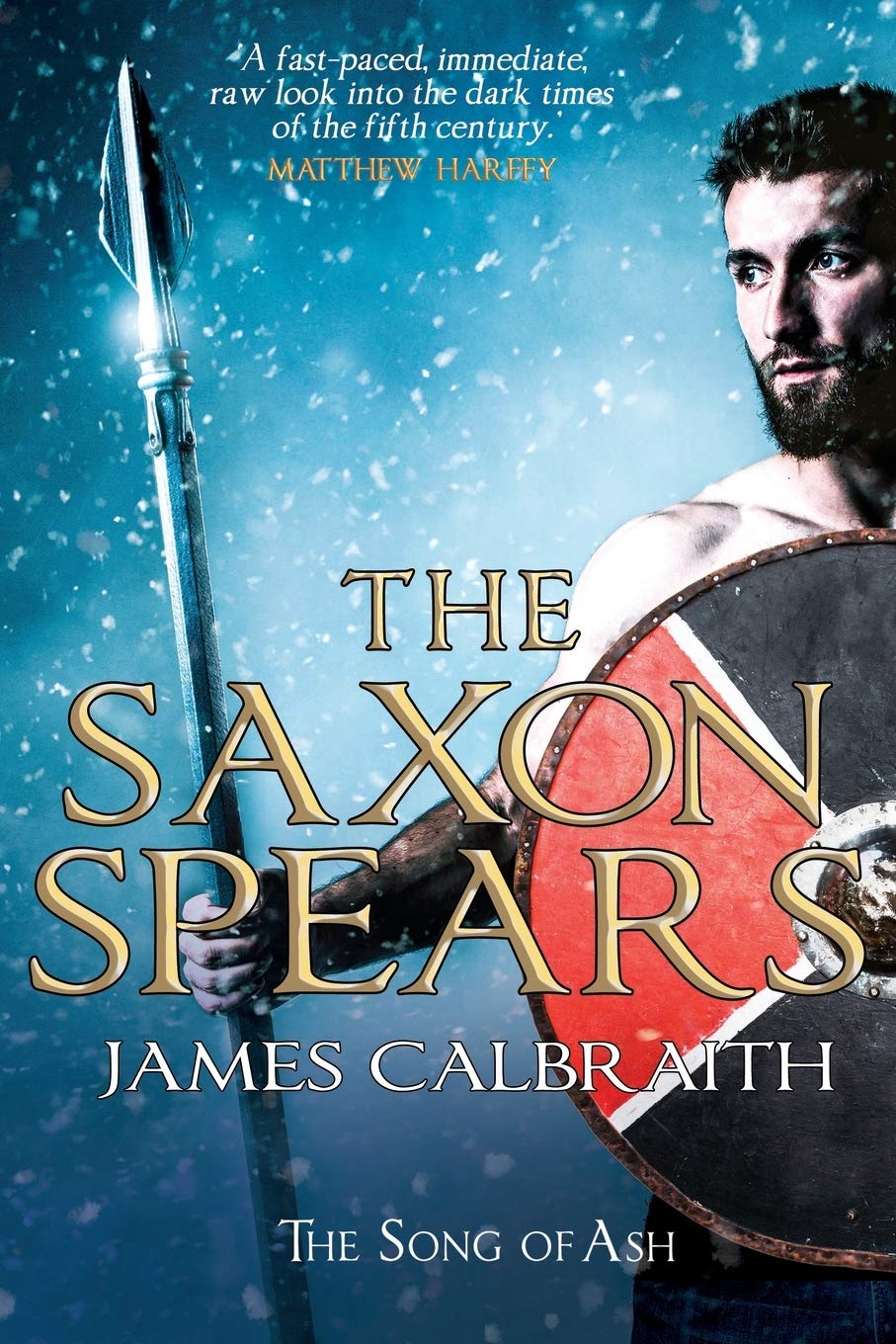 The Saxon Spears: a novel of the Dark Ages by James Calbraith | Goodreads