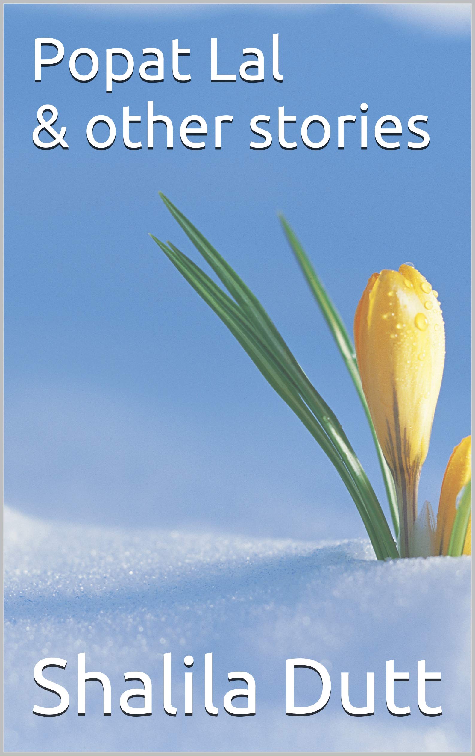 Popat Lal & other stories by Shalila Dutt | Goodreads