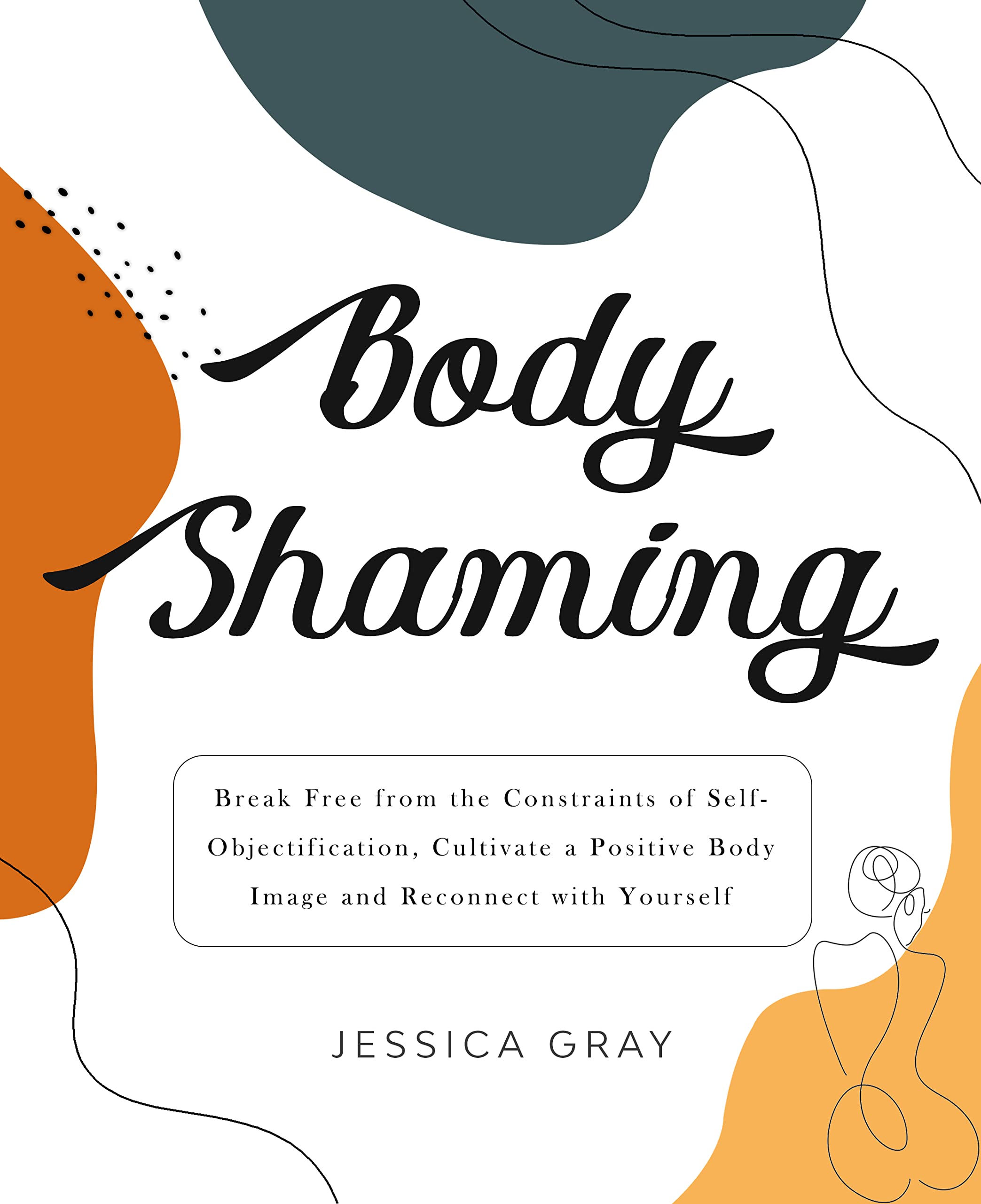 Body Shaming: Break Free from the Constraints of Self-Objectification ...