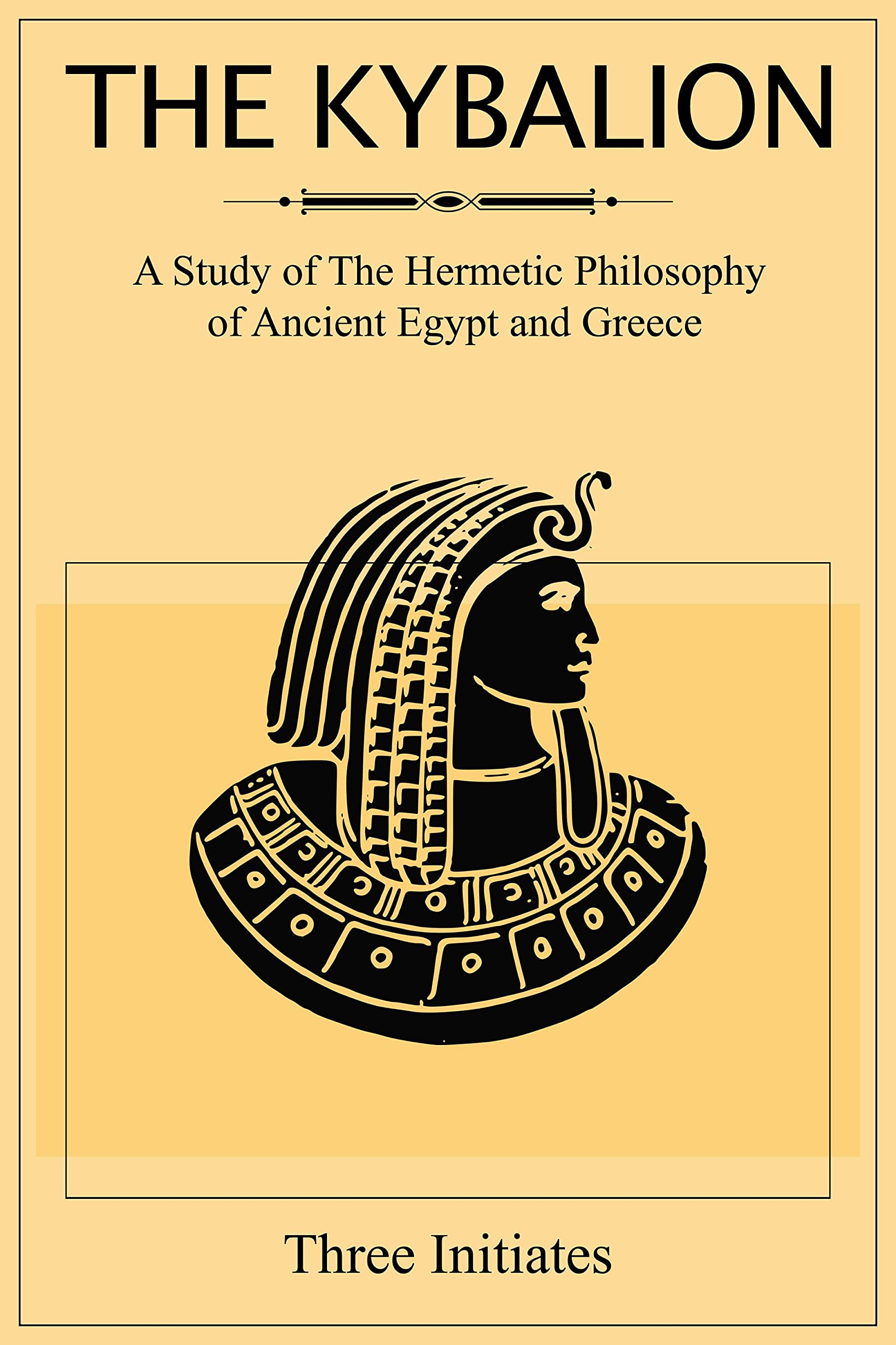 The Kybalion: A Study about the Hermetic Philosophy of Ancient Egypt ...