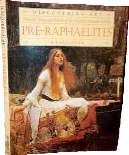 Pre-Raphaelites (Discovering Art Series) by Karen Sullivan | Goodreads