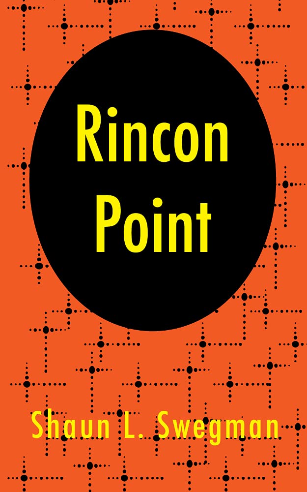 Rincon Point by Shaun L. Swegman | Goodreads