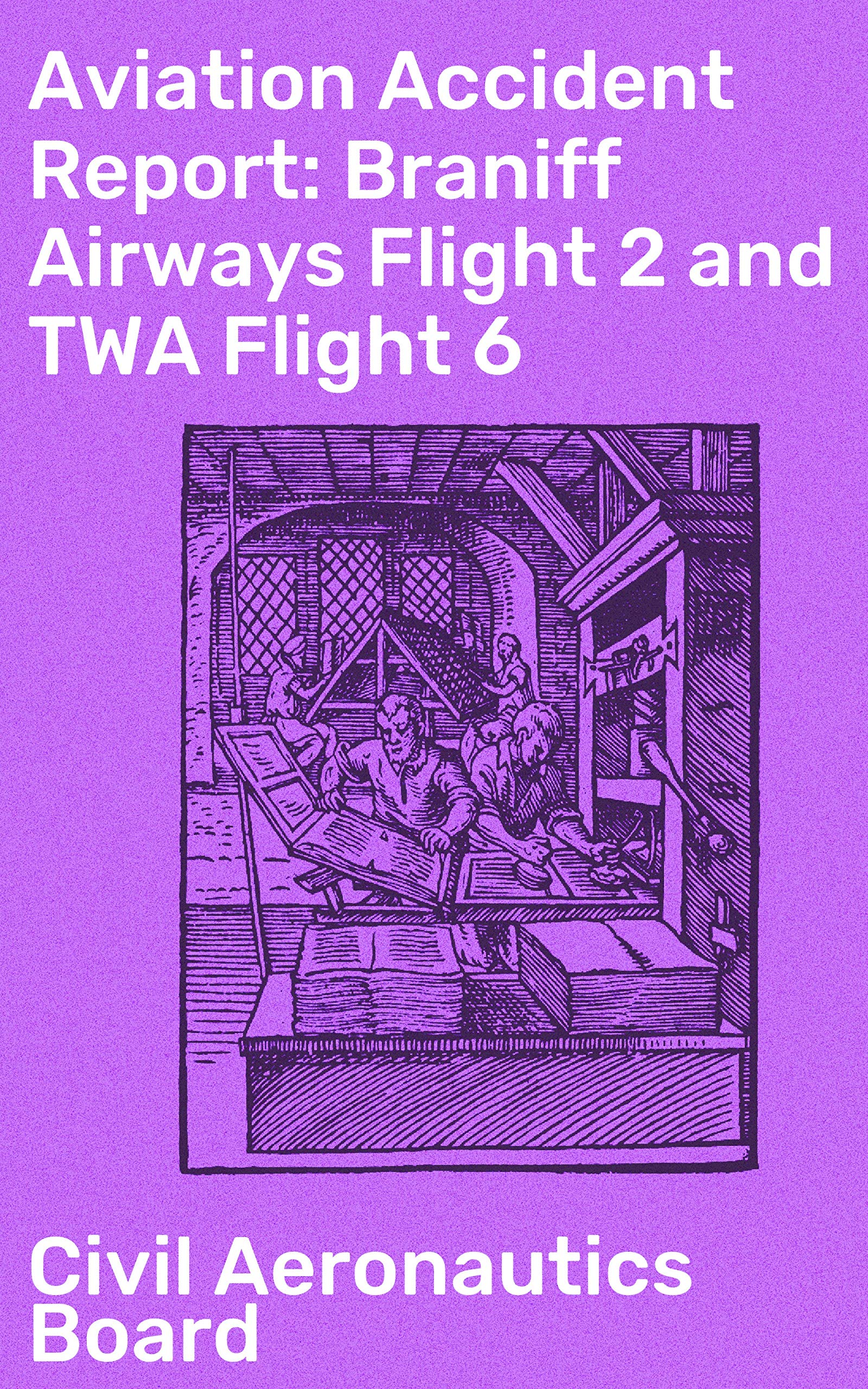 Aviation Accident Report: Braniff Airways Flight 2 and TWA Flight 6 by ...