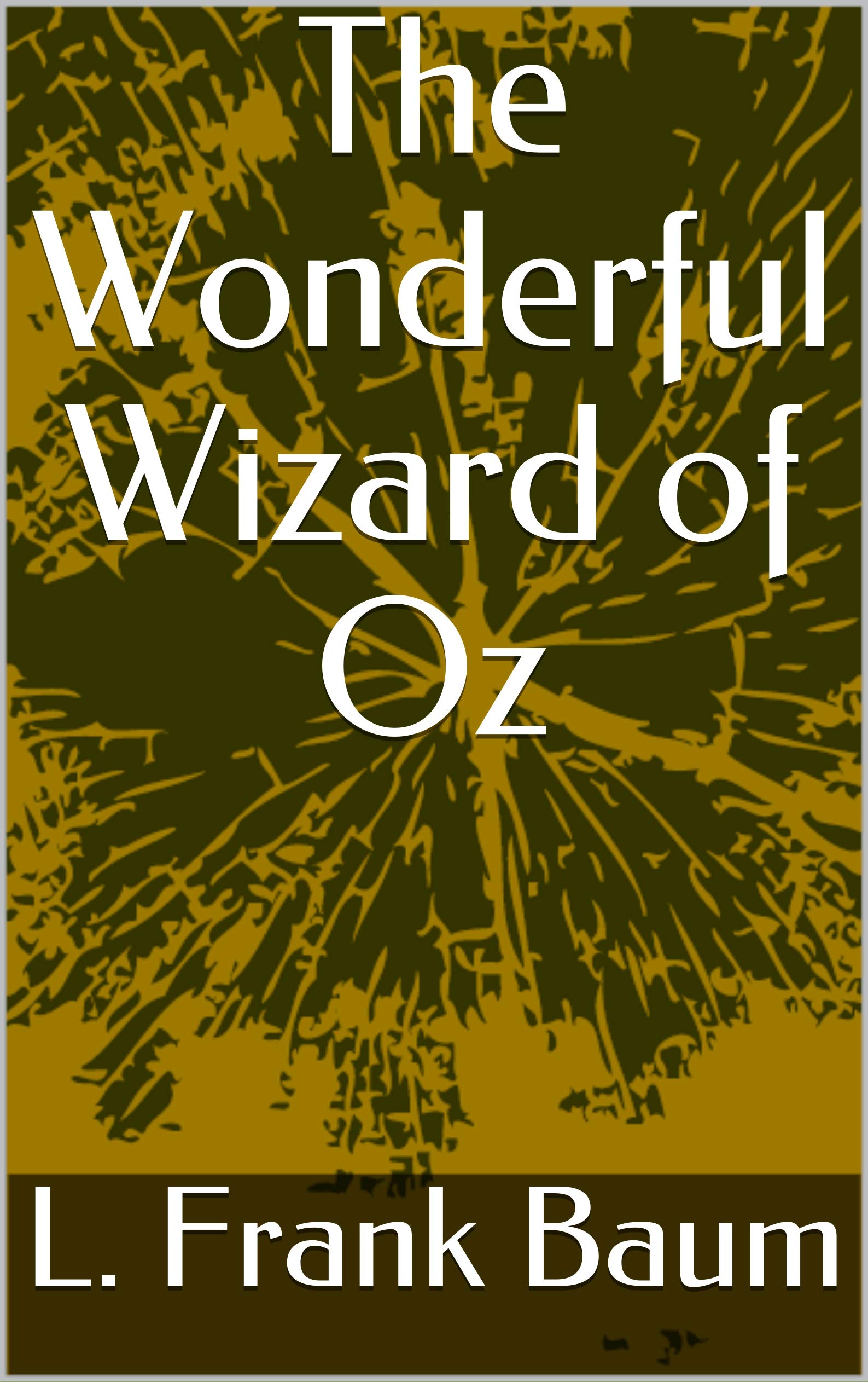 The Wonderful Wizard of Oz by L. Frank Baum | Goodreads