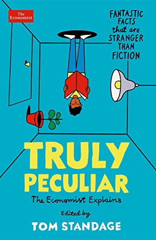Truly Peculiar: Fantastic Facts That Are Stranger Than Fiction by Tom ...