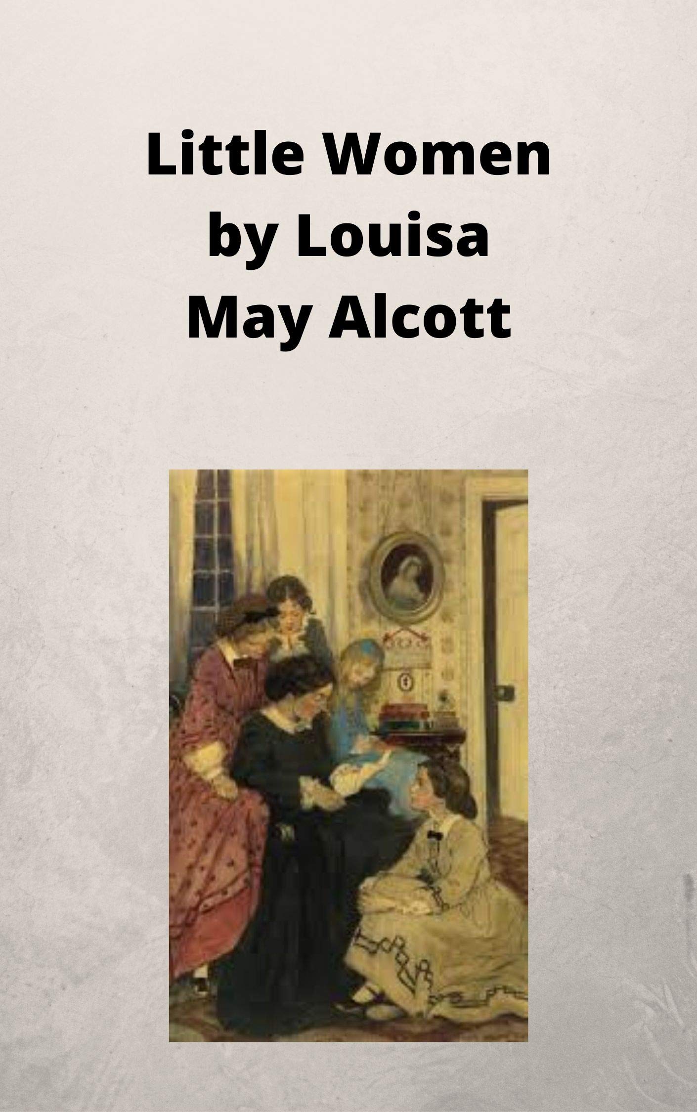 Louisa May Alcott : Little Women by Louisa May Alcott | Goodreads