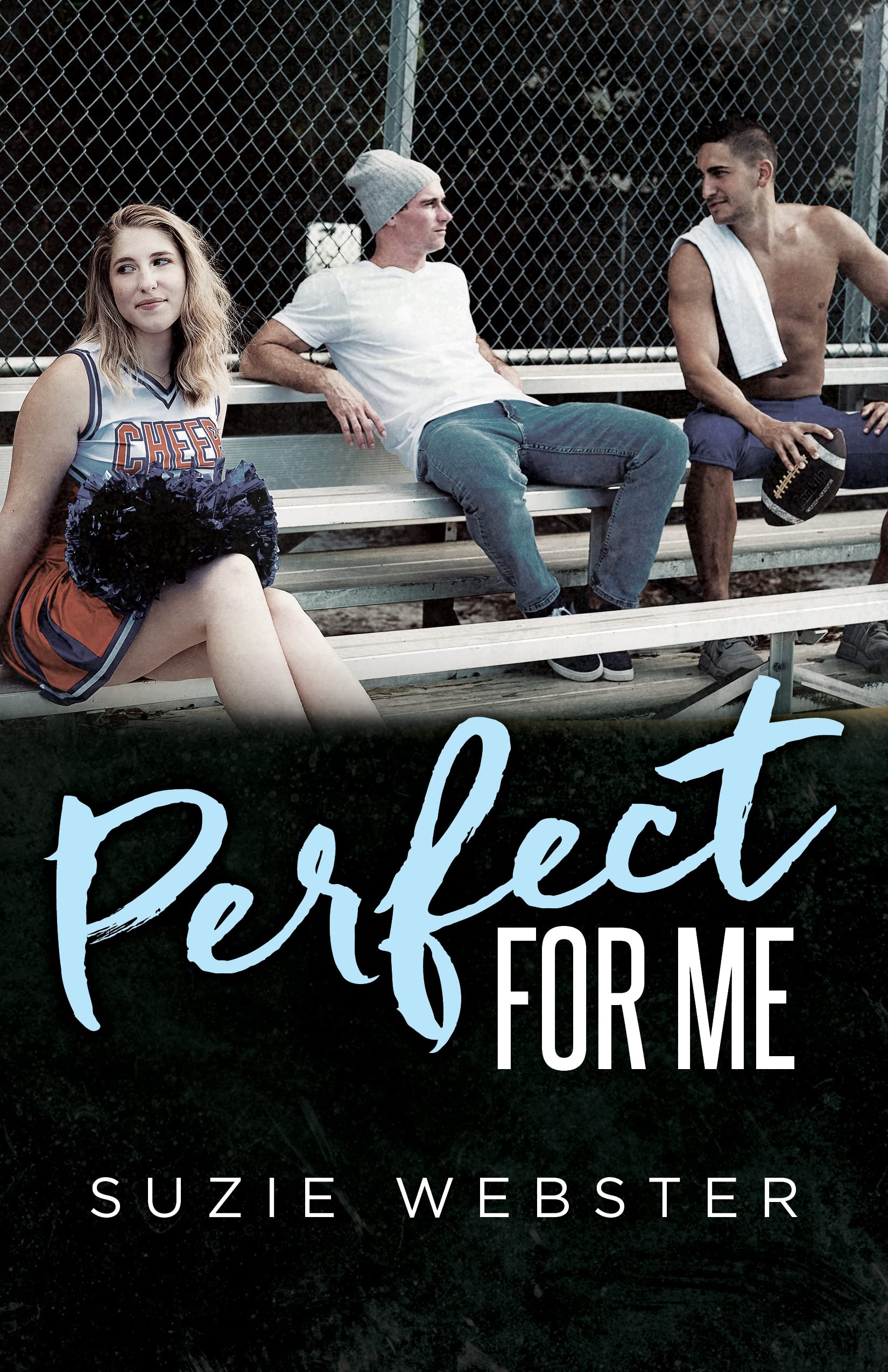 Perfect For Me: Book 1 in the For Me Series by Suzie Webster | Goodreads